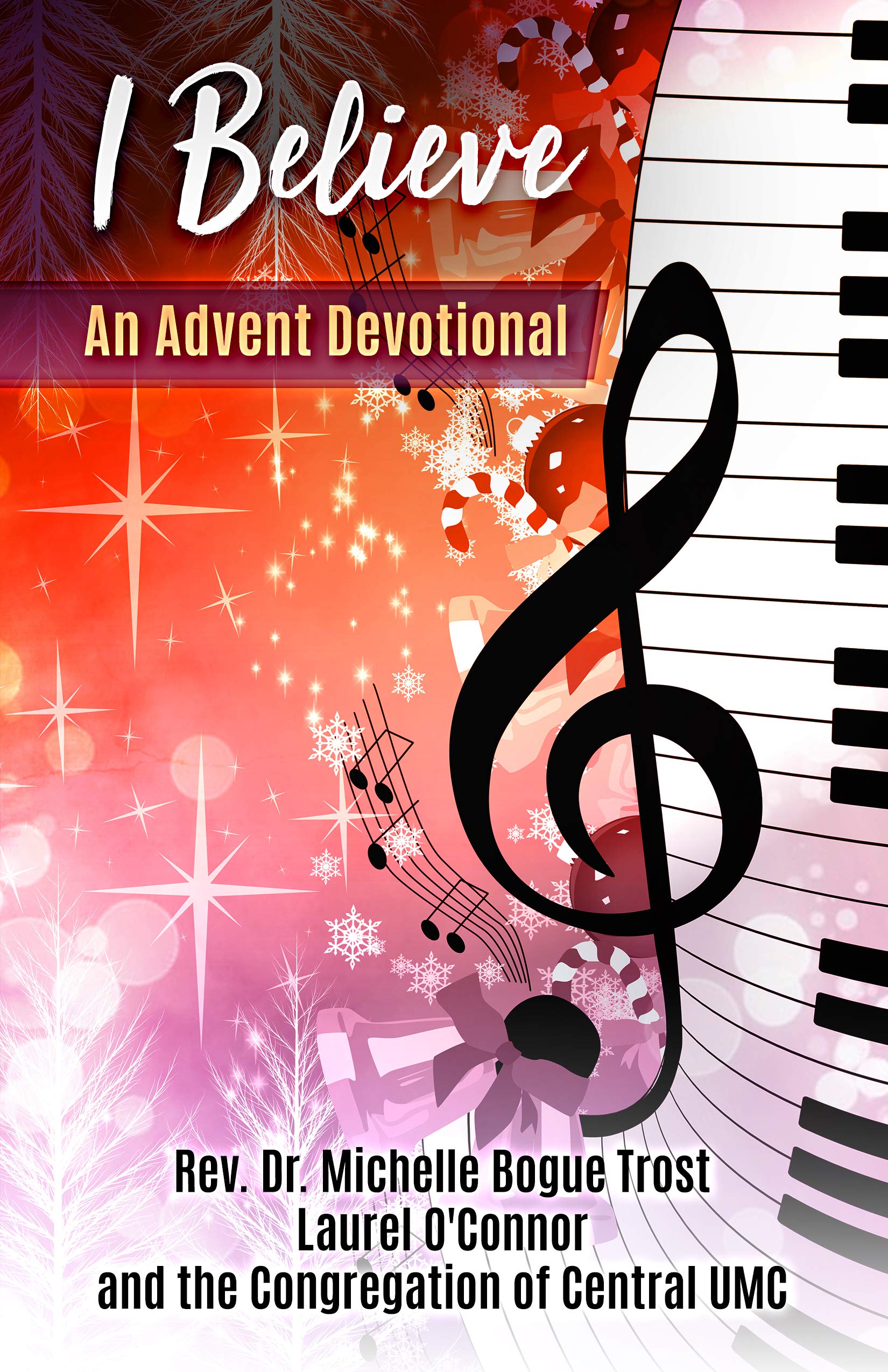 I Believe: An Advent Devotional: A Devotional for a Season Without ...