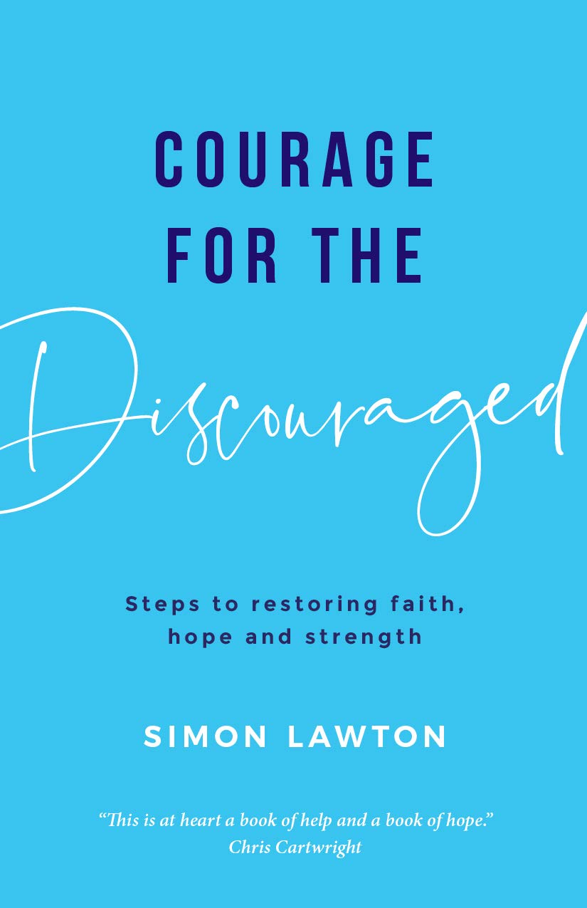 Courage for the Discouraged: Steps to Restoring Faith, Hope and ...