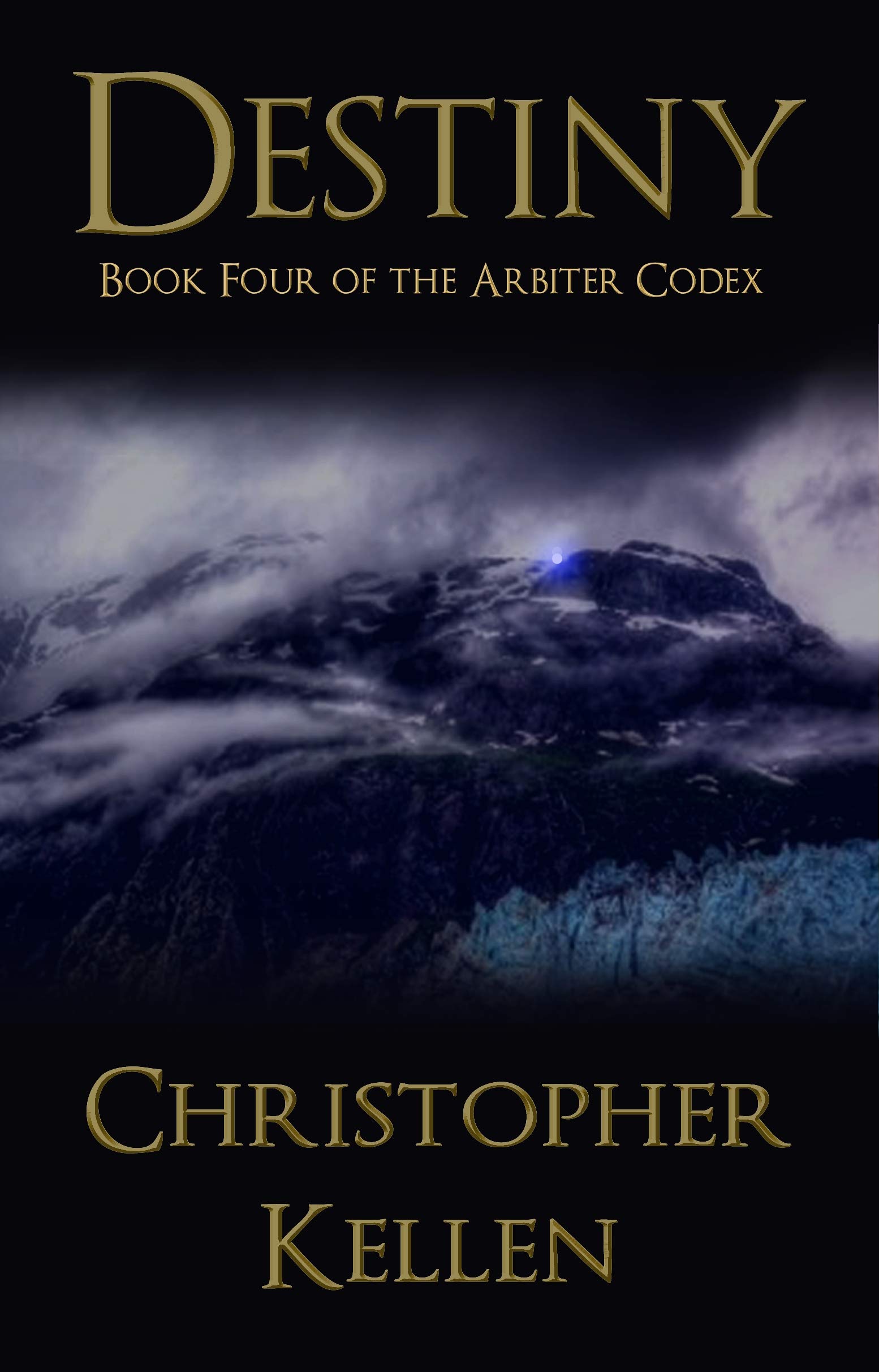 DESTINY: Book Four of the Arbiter Codex by Christopher Kellen | Goodreads
