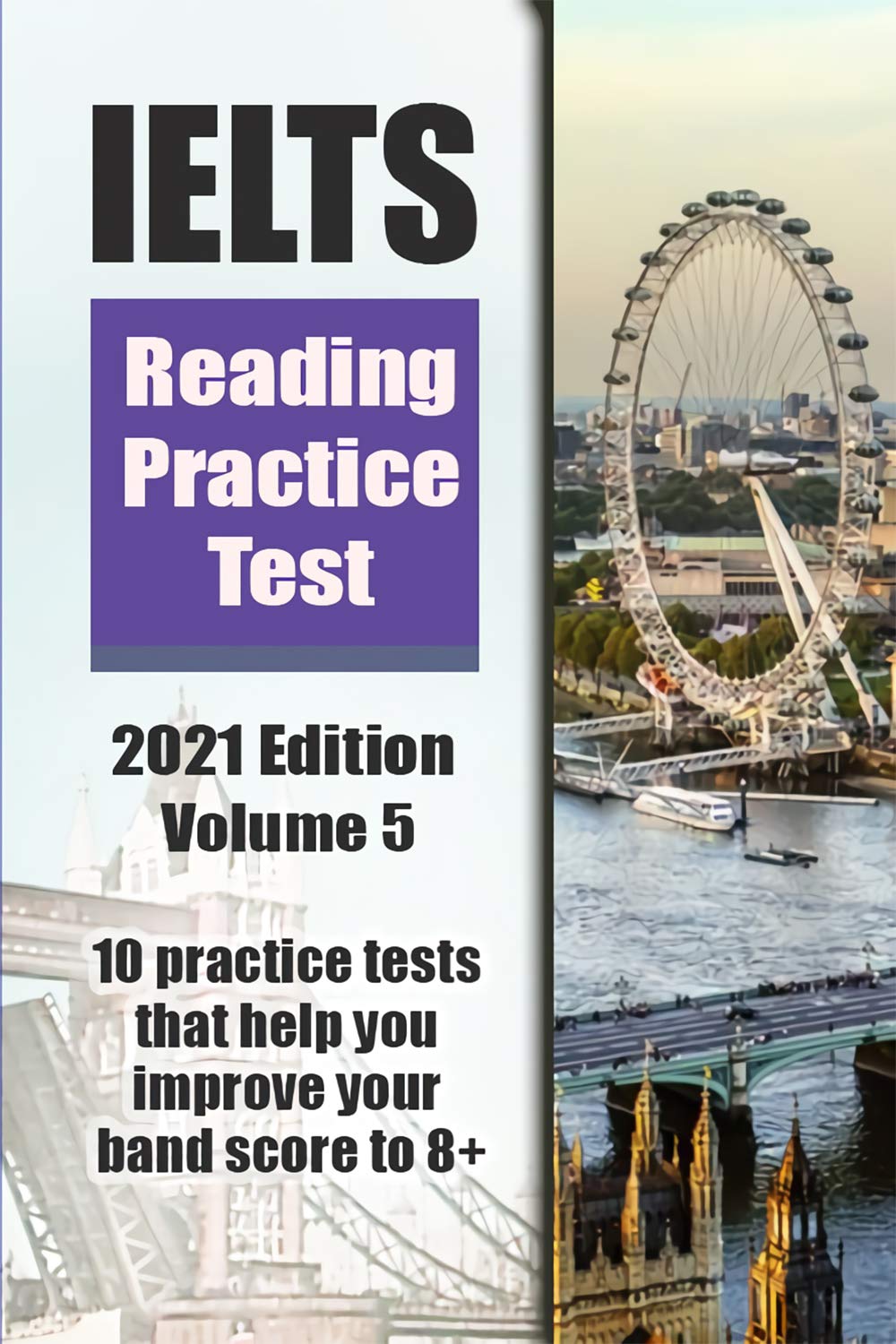 IELTS Reading Practice Test Volume 5 2021 Edition : 10 practice tests ...