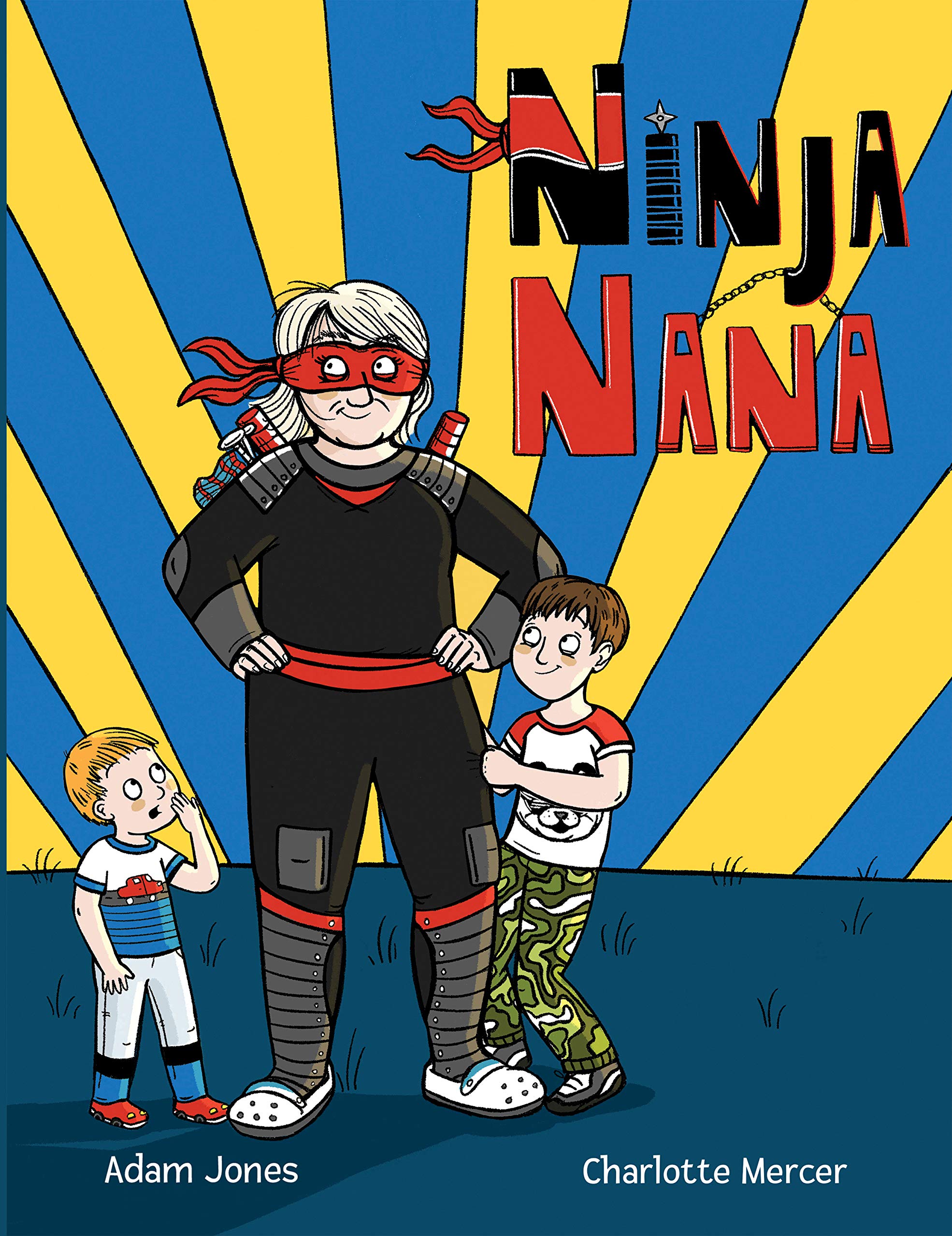 Ninja Nana (Ninja Nana and Friends) by Adam Jones | Goodreads