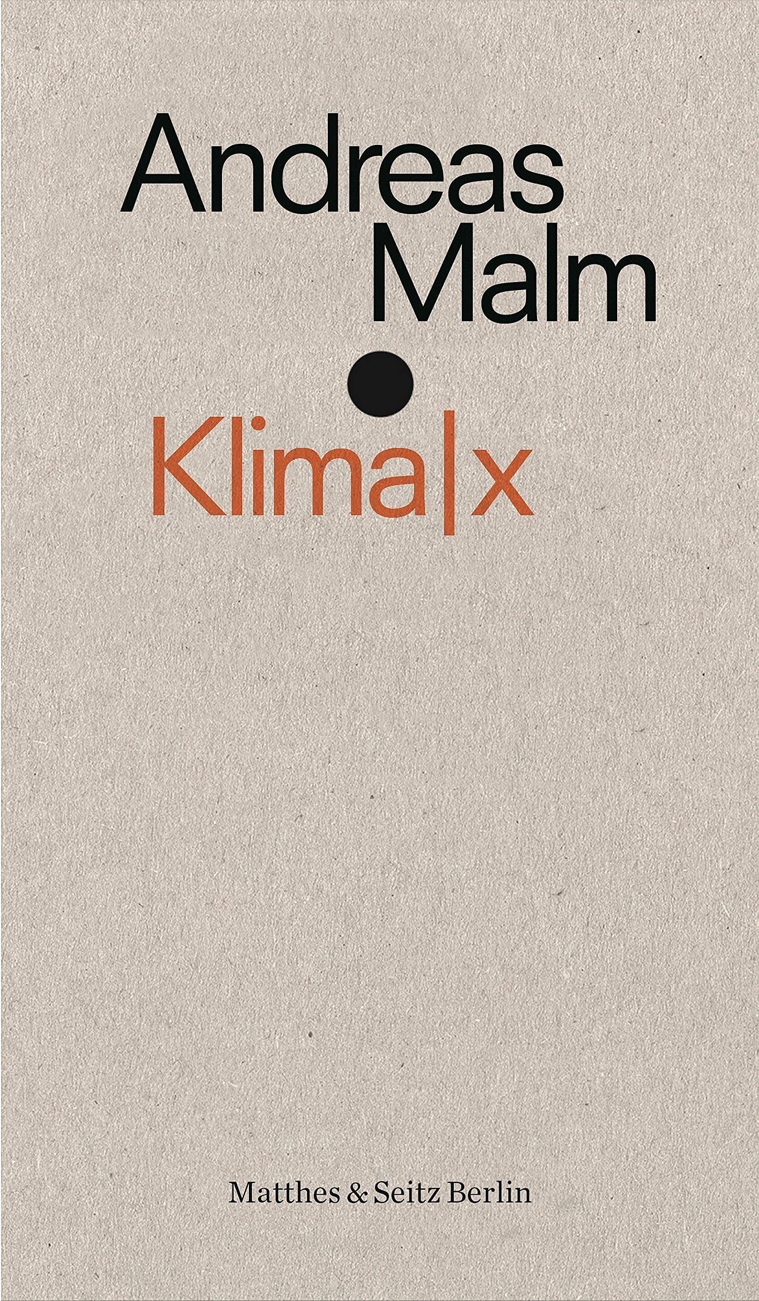 Klima|x (punctum 17) (German Edition) by Andreas Malm | Goodreads