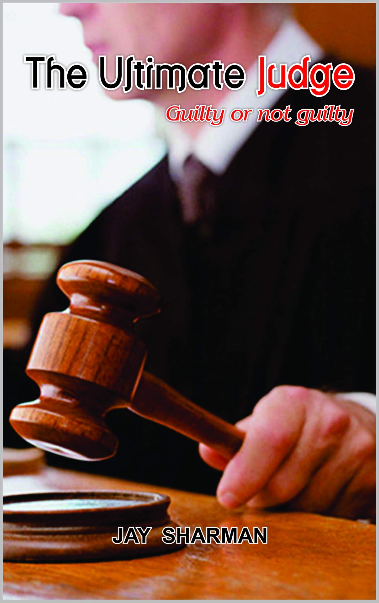 The Ultimate Judge by Jay Sharman | Goodreads
