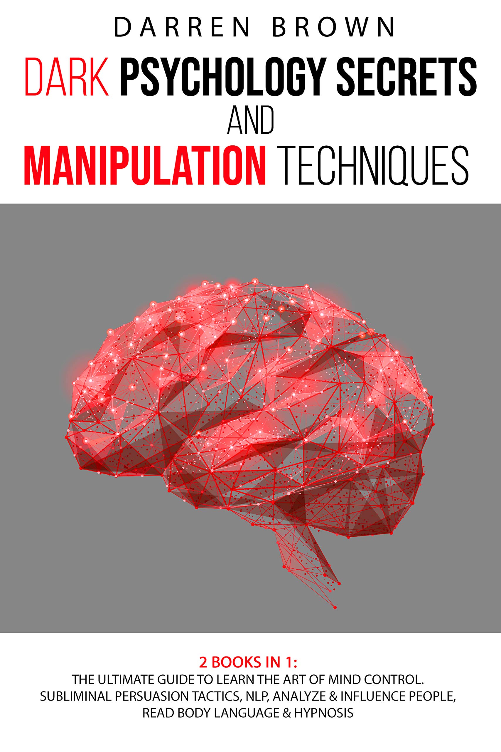 Dark Psychology Secrets & Manipulation Techniques: The Ultimate Guide ...