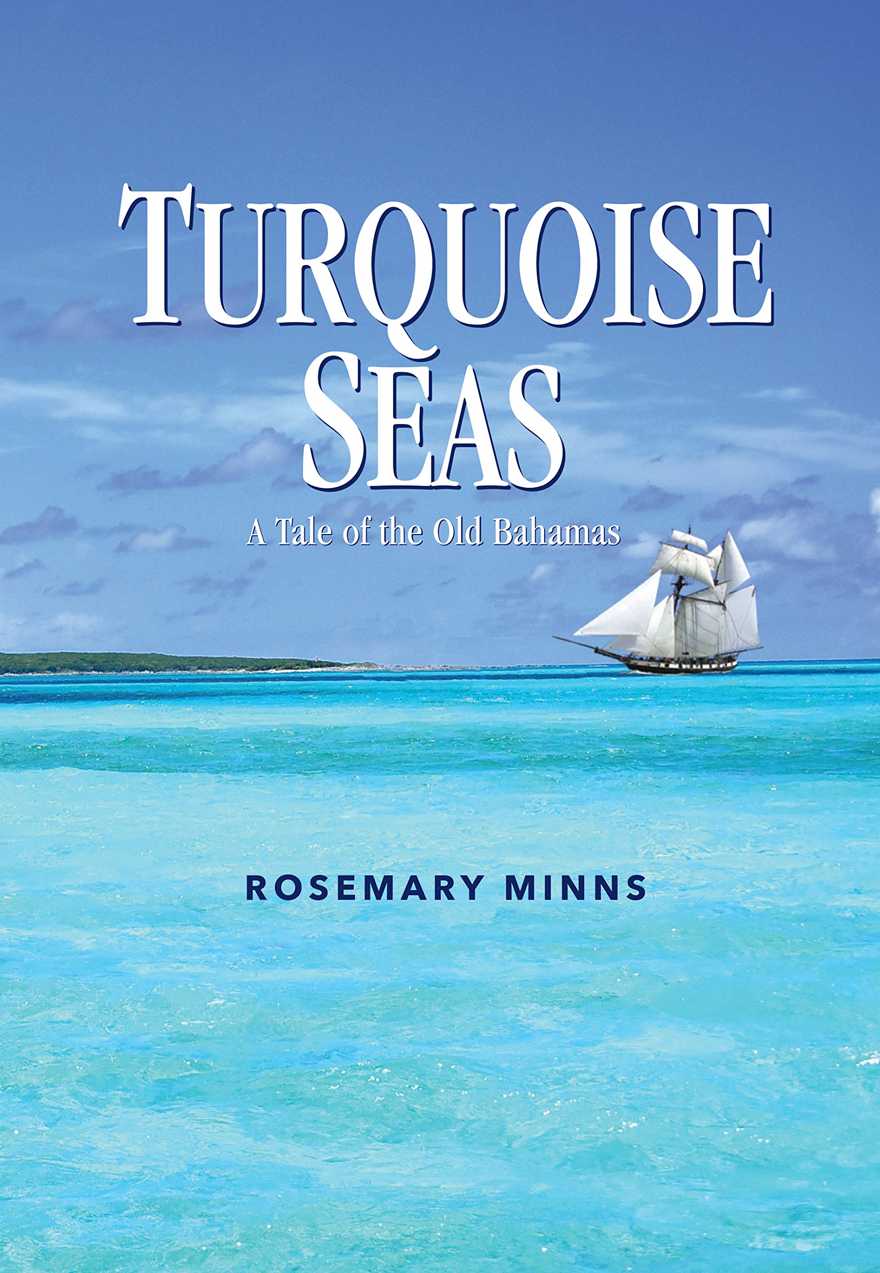 Turquoise Seas: A Tale of the Old Bahamas by Rosemary Minns | Goodreads