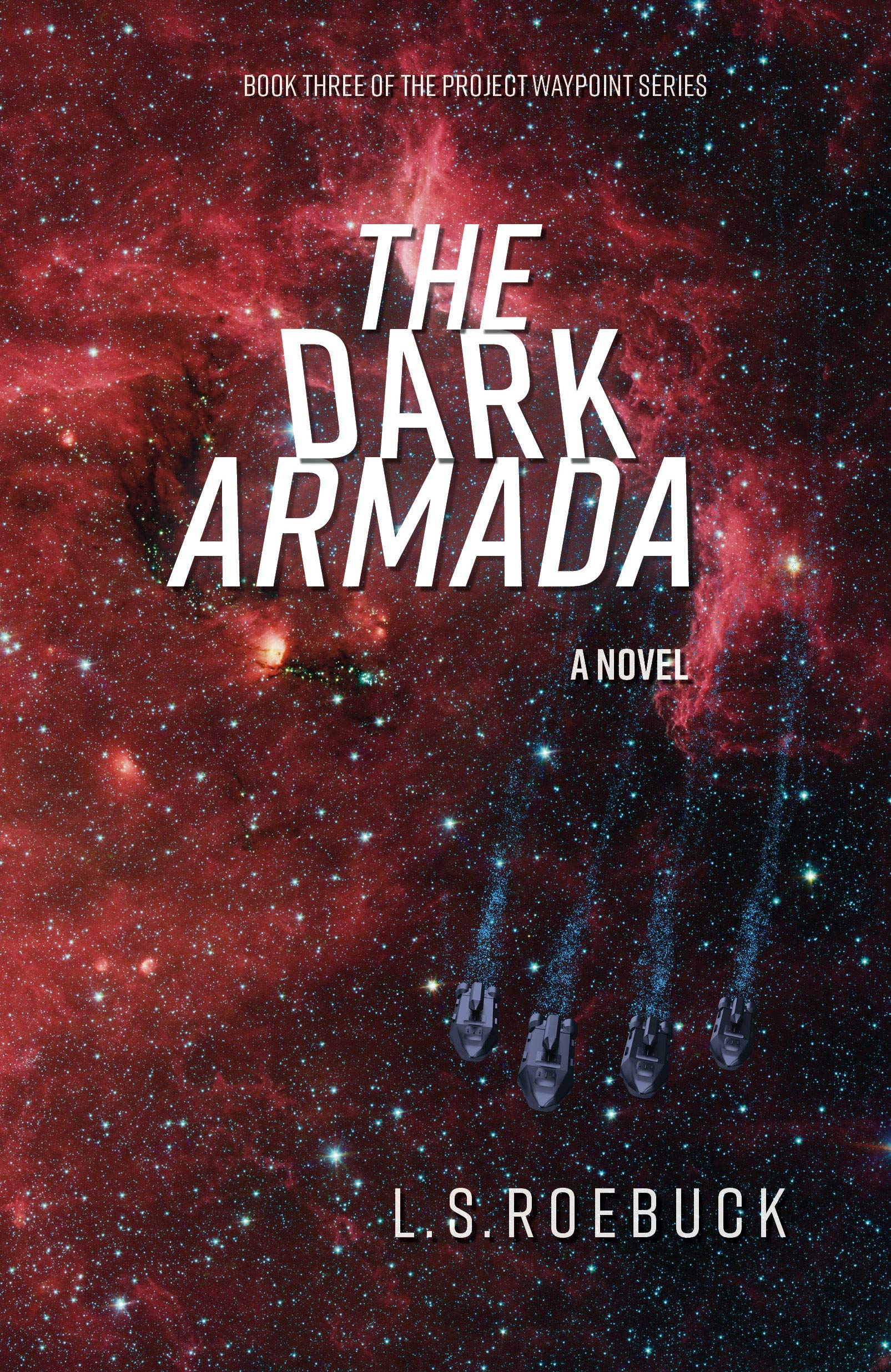 The Dark Armada (Project Waypoint Series Book 3) by L.S. Roebuck | Goodreads