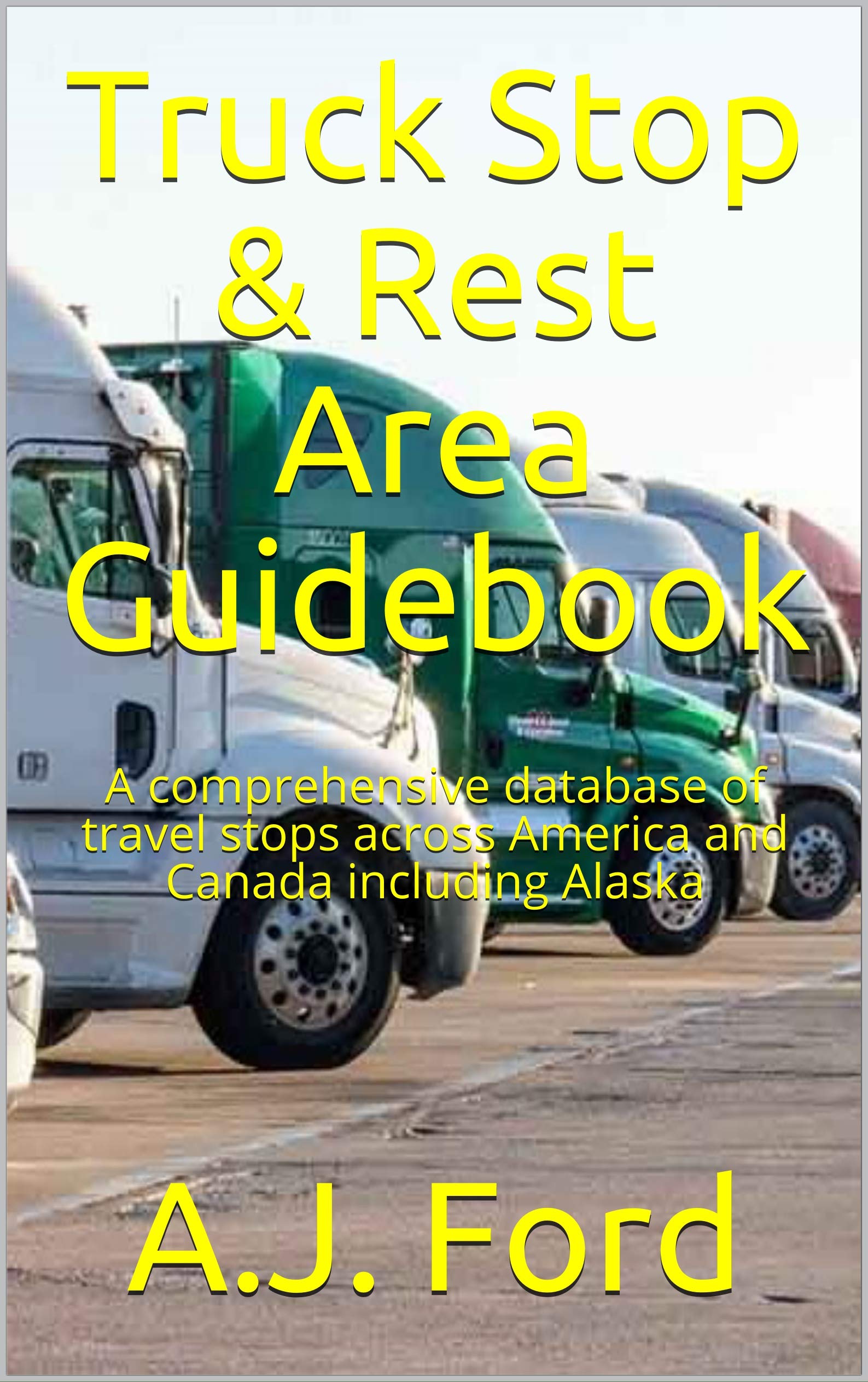 Truck Stop & Rest Area Guidebook : A comprehensive database of travel ...