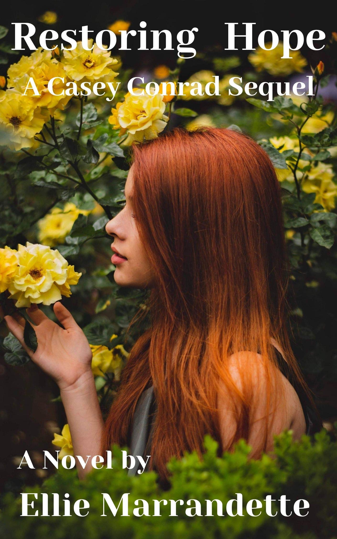 Restoring Hope: A Casey Conrad Sequel by Ellie Marrandette | Goodreads