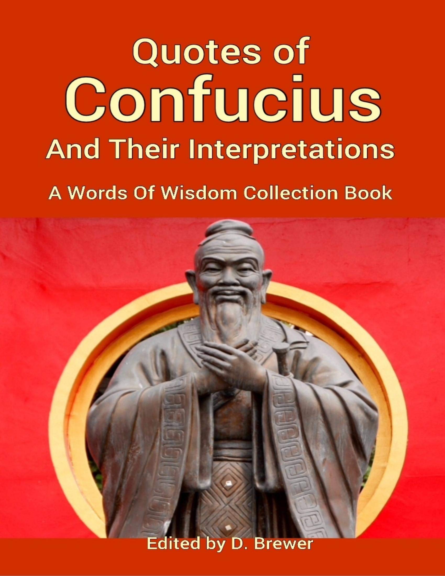 Quotes of Confucius and Their Interpretations, a Words of Wisdom ...