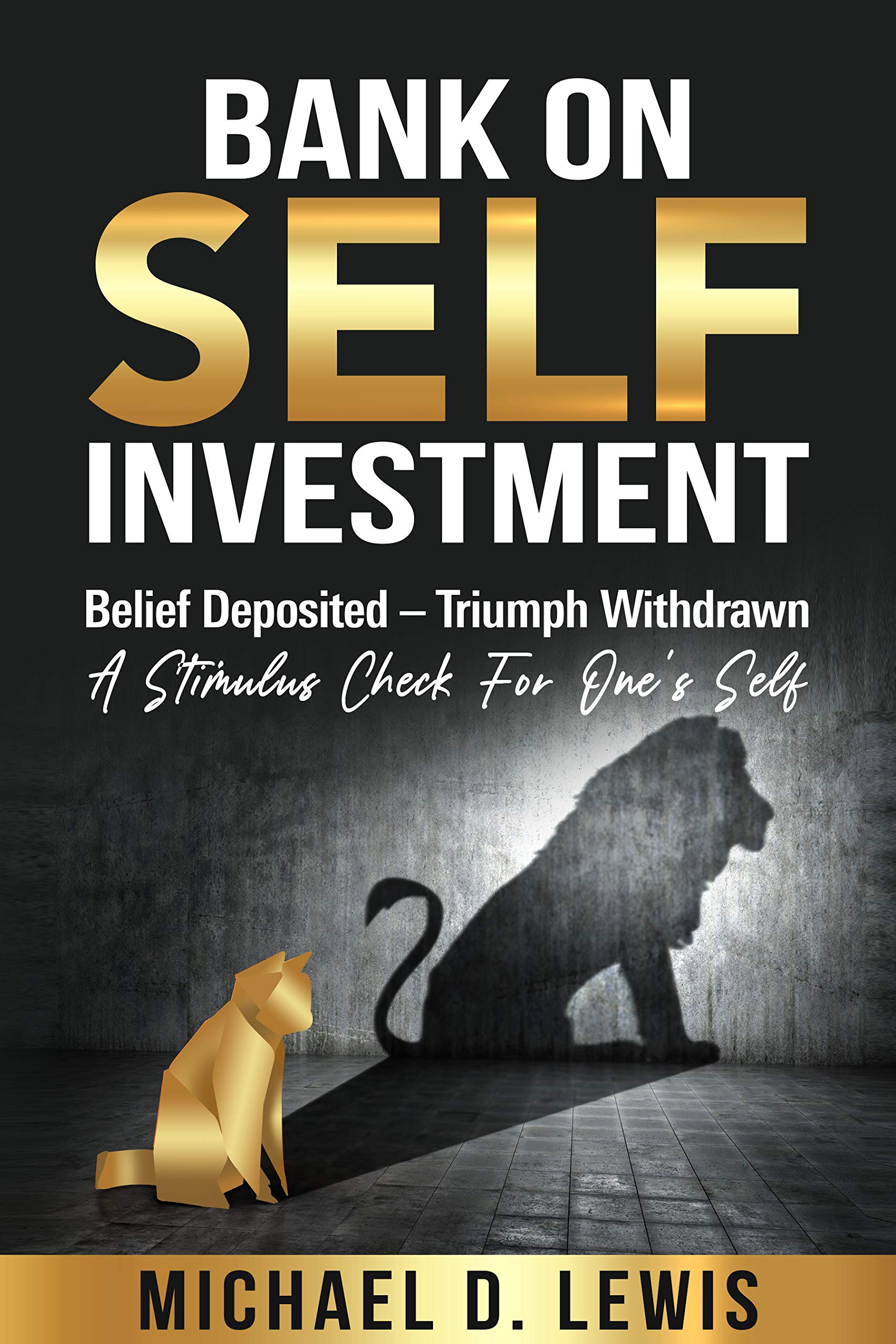 BANK ON SELF-INVESTMENT | Belief Deposited-Triumph Withdrawn: A ...