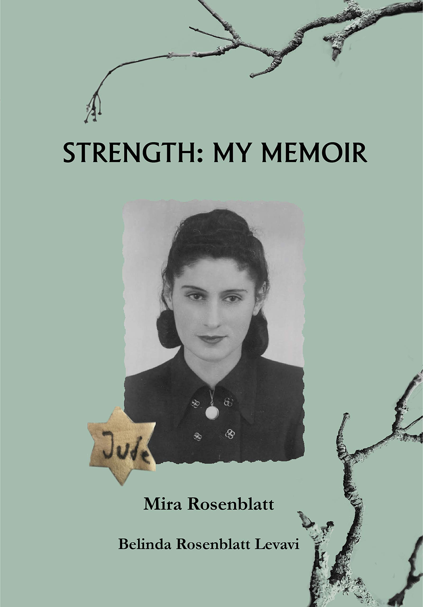 Strength: My Memoir by Mira Rosenblatt | Goodreads