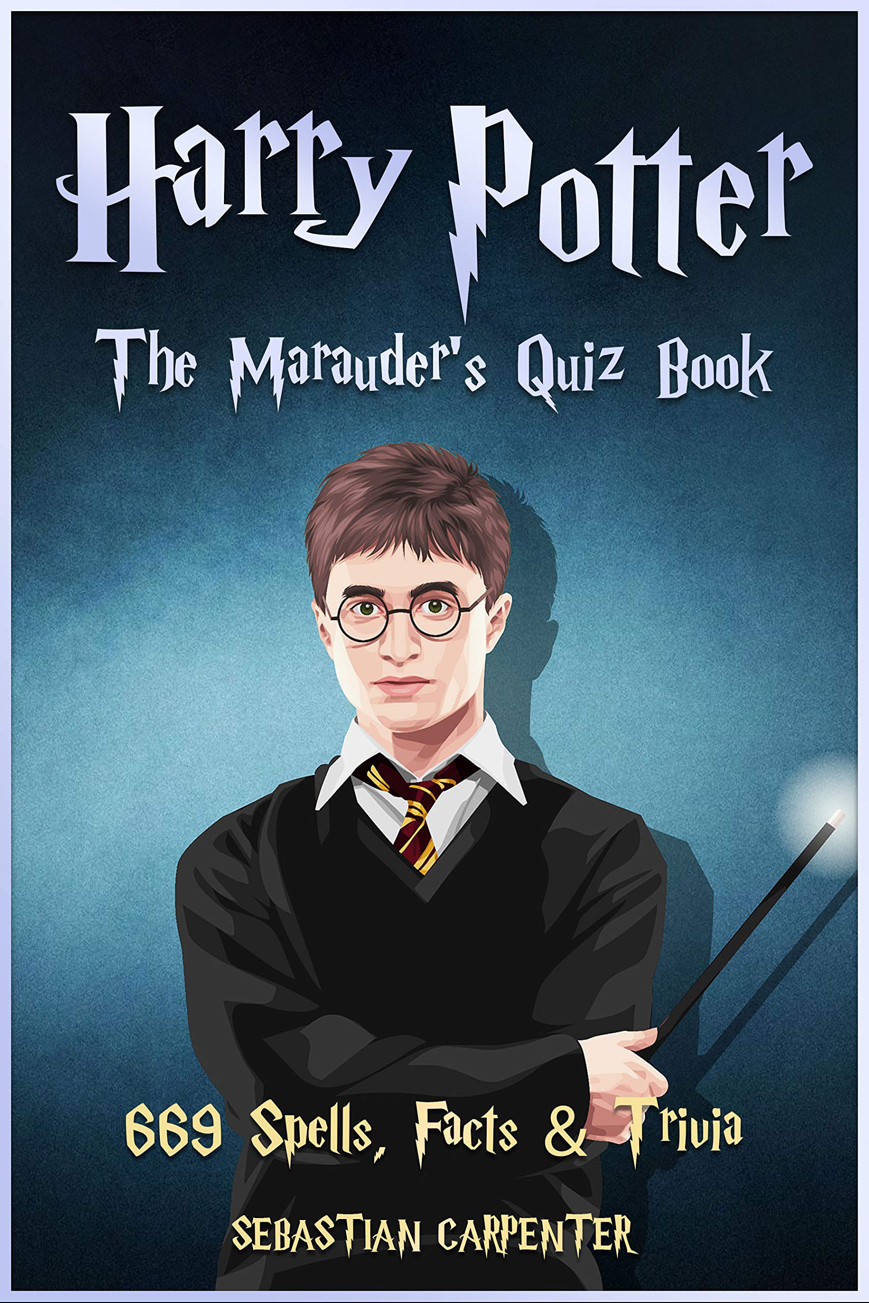 Harry Potter: The Marauder's Quiz Book: 669 Spells, Facts & Trivia by ...