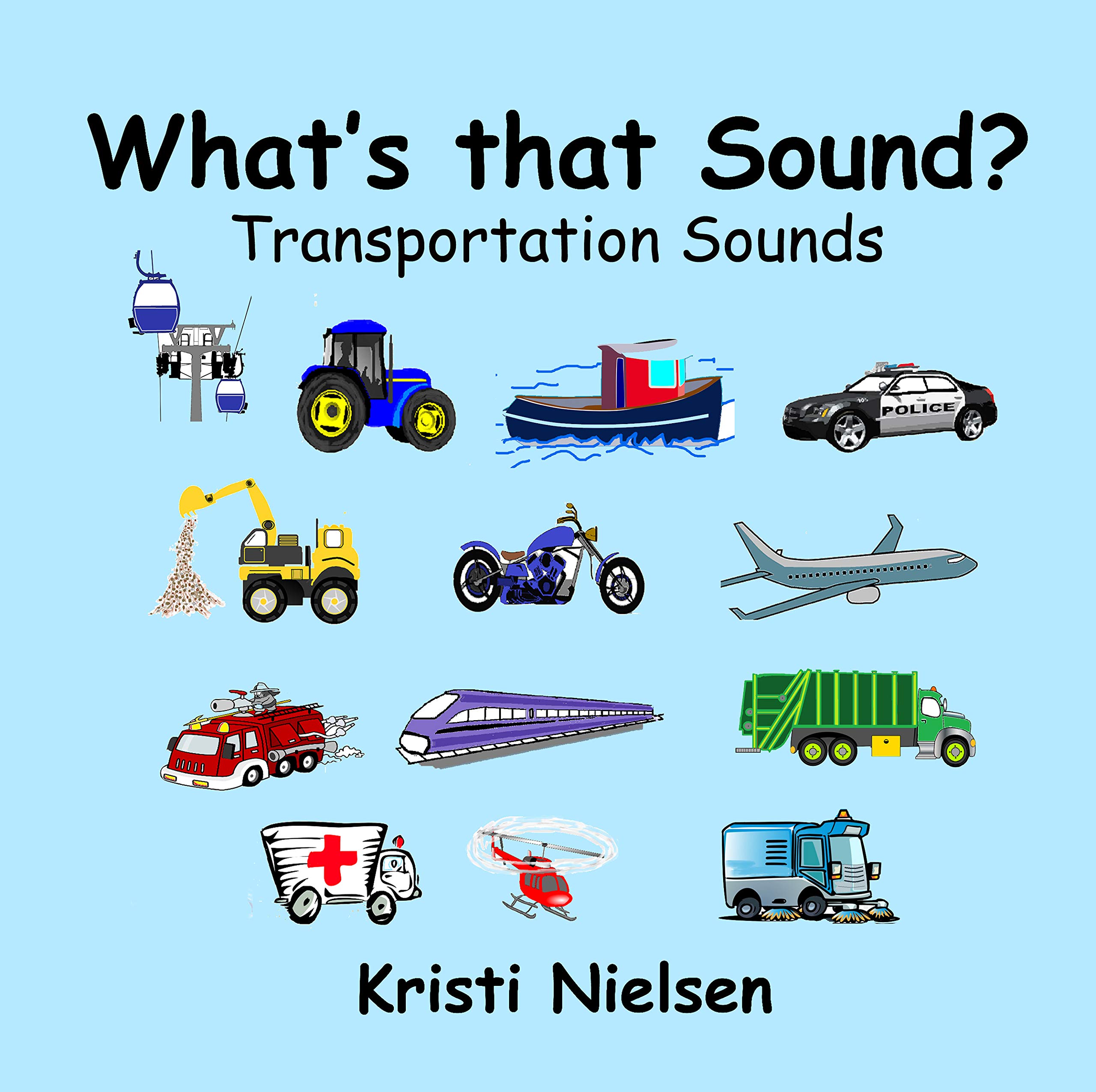 What's That Sound?: Transportation Sounds by Kristi Nielsen | Goodreads