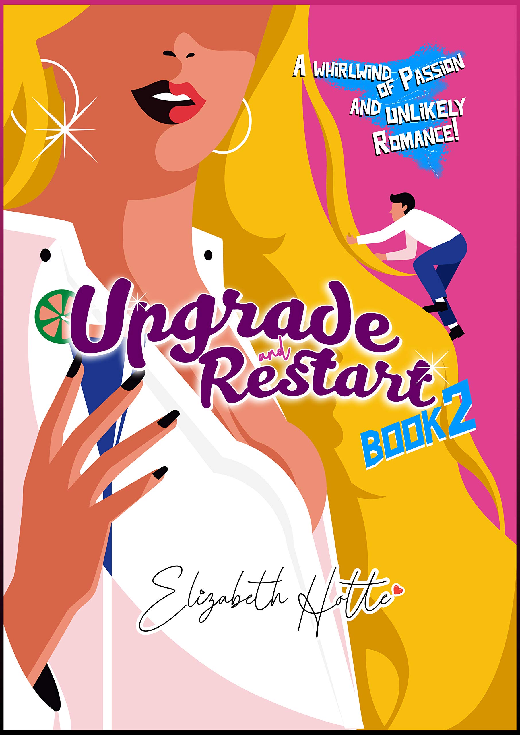 Upgrade and Restart: Book 2 (Love at Work) by Elizabeth Hotte | Goodreads