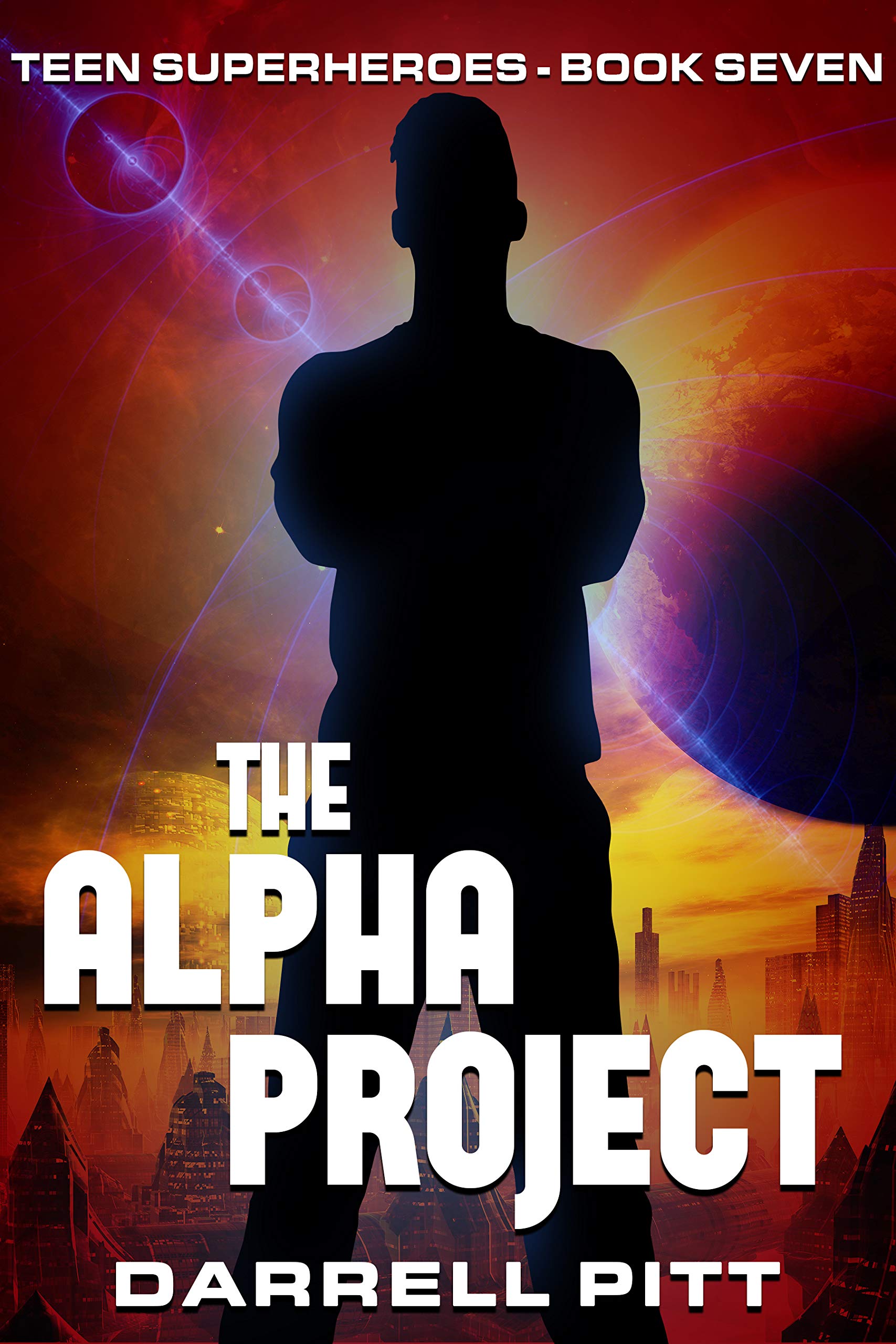 The Alpha Project (Teen Superheroes Book 7) by Darrell Pitt | Goodreads