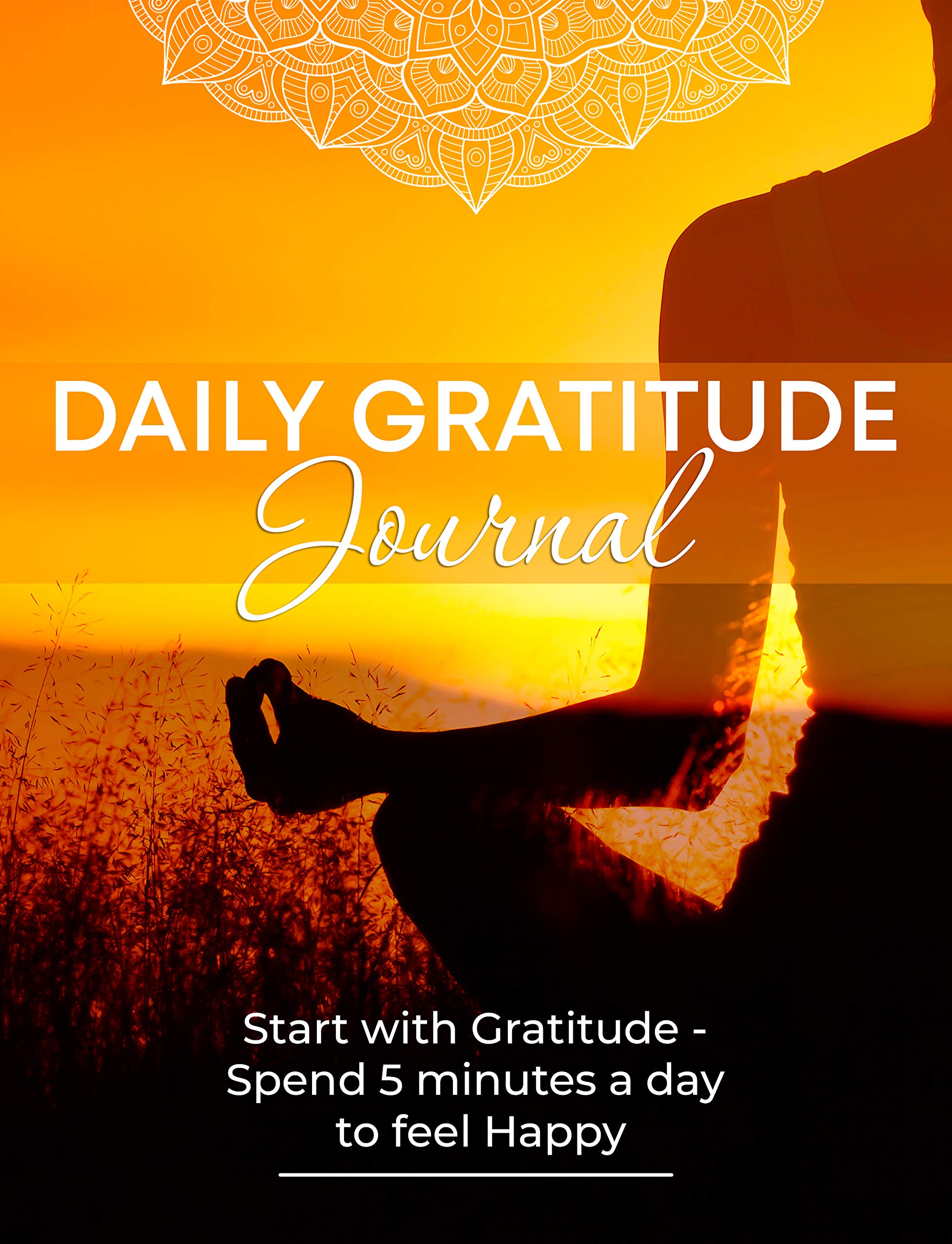Daily Gratitude Journal : Start with Gratitude - Spend 5 minutes a day ...