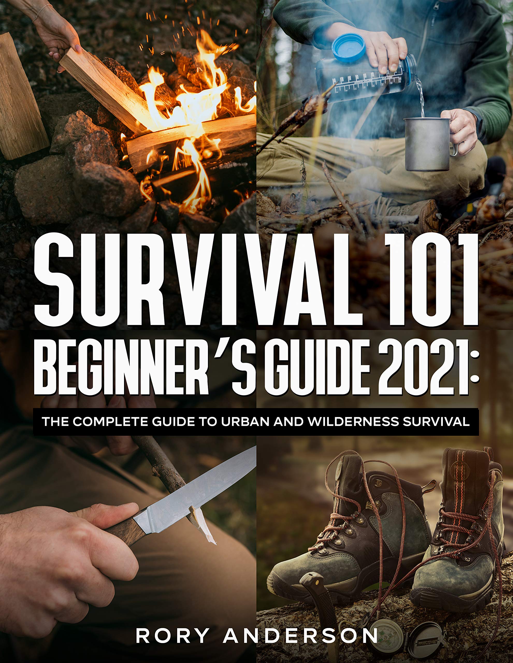 Survival 101 Beginner’s Guide 2021: The Complete Guide To Urban And ...