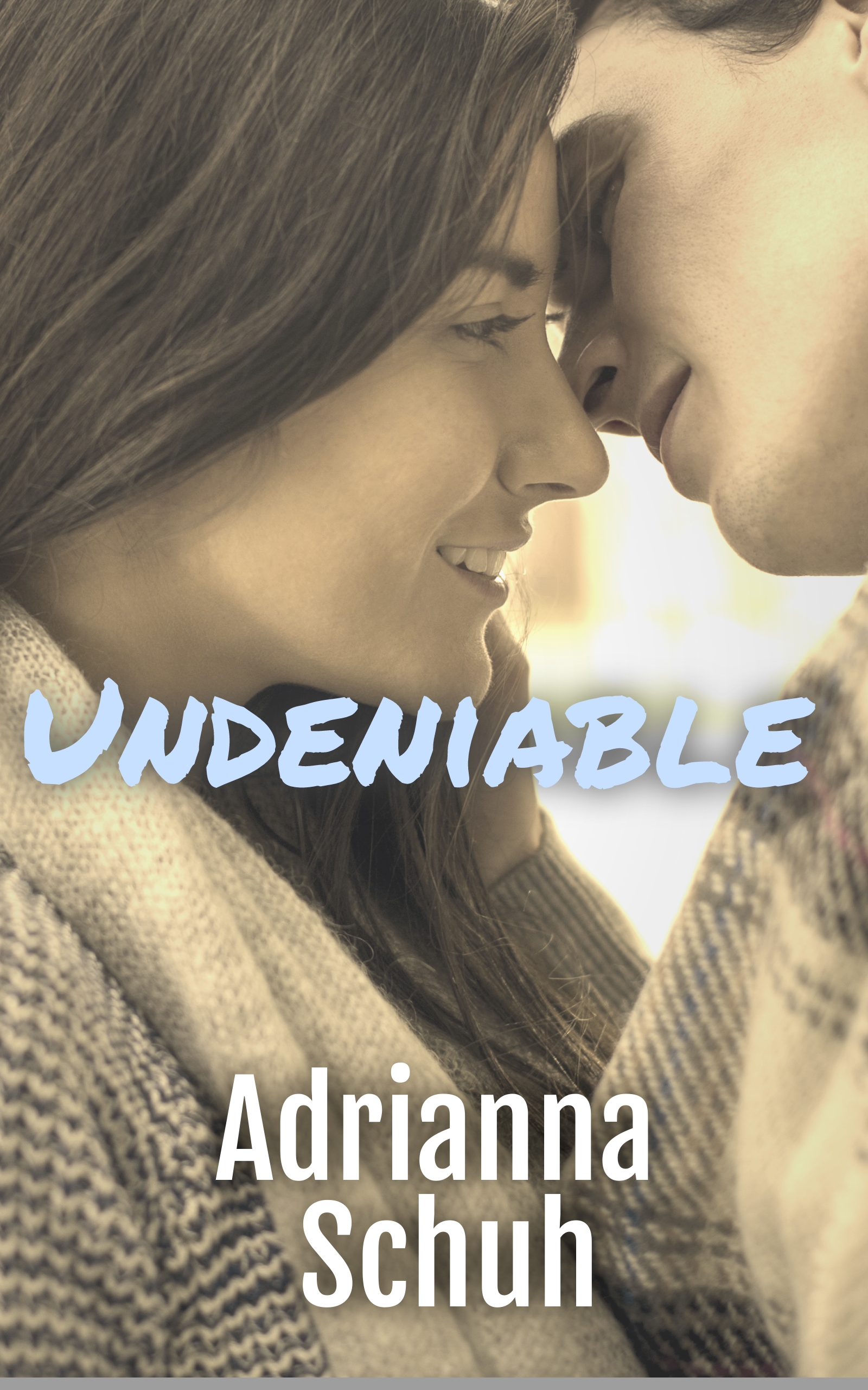 Undeniable by Adrianna Schuh | Goodreads