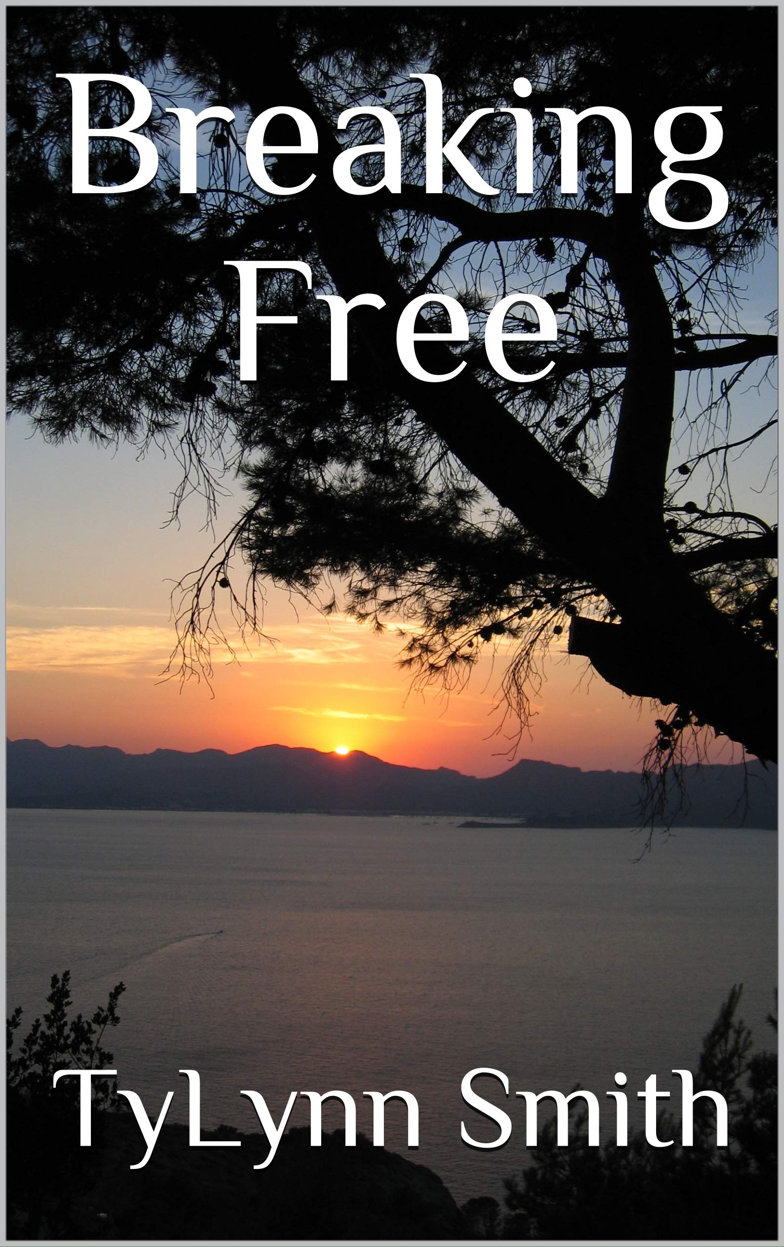 Breaking Free by TyLynn Smith | Goodreads
