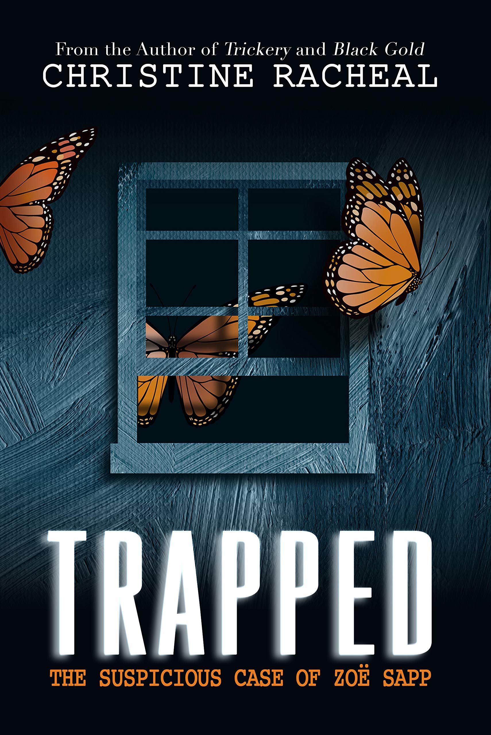 Trapped: The Suspicious Case of Zoë Sapp by Christine Racheal | Goodreads