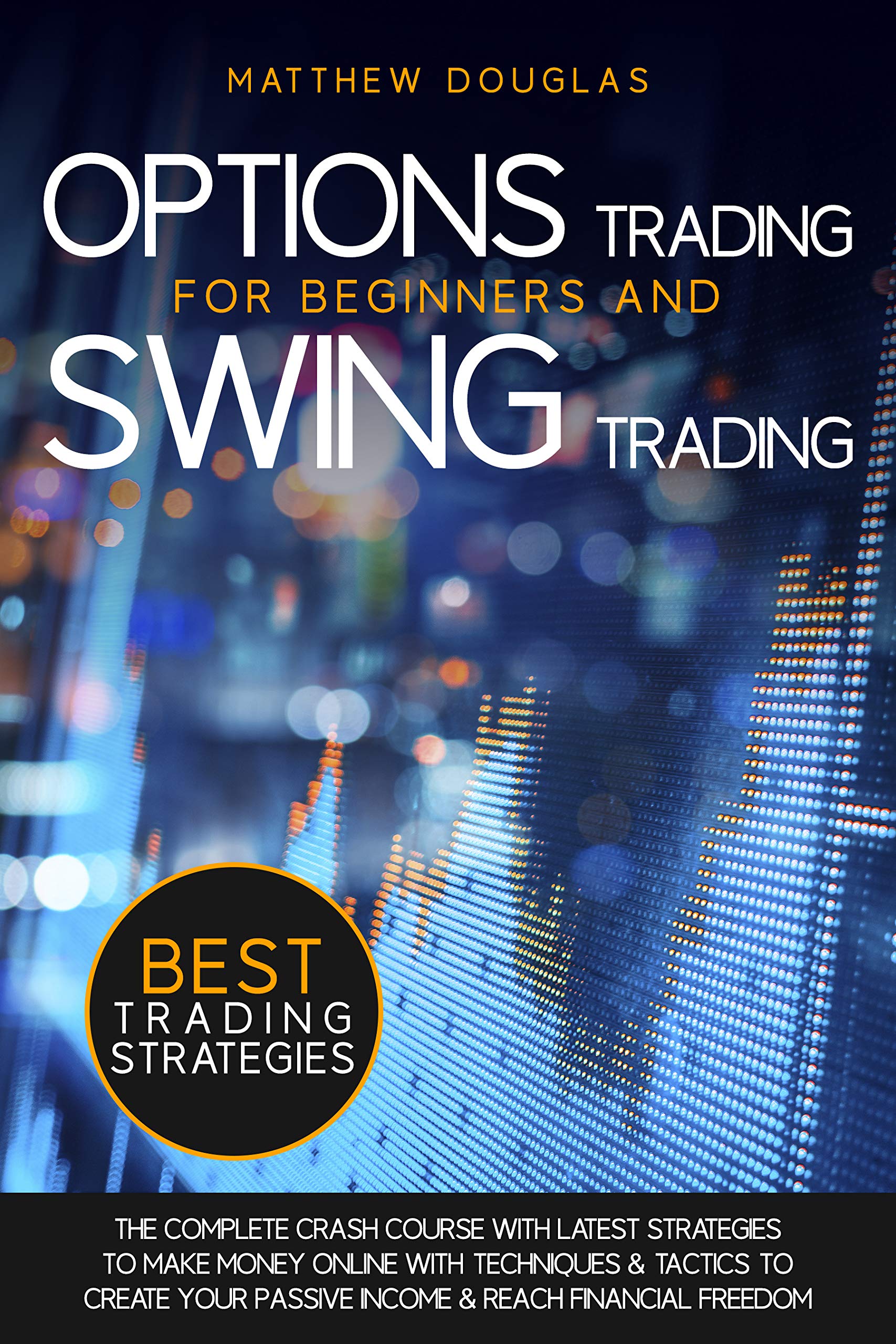 Options Trading for Beginners and Swing Trading : The Complete Crash ...