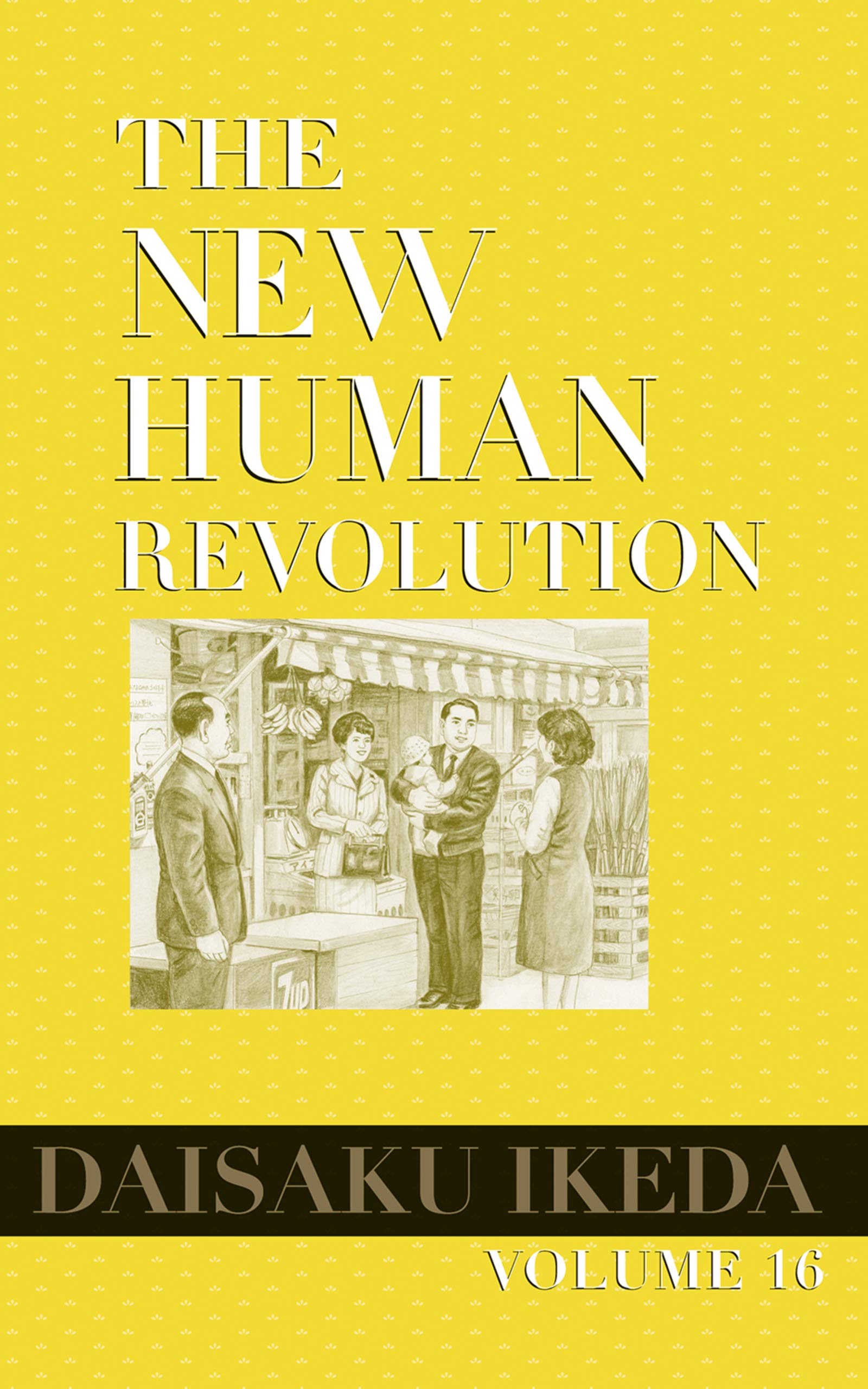 The New Human Revolution, vol. 16 by Daisaku Ikeda | Goodreads