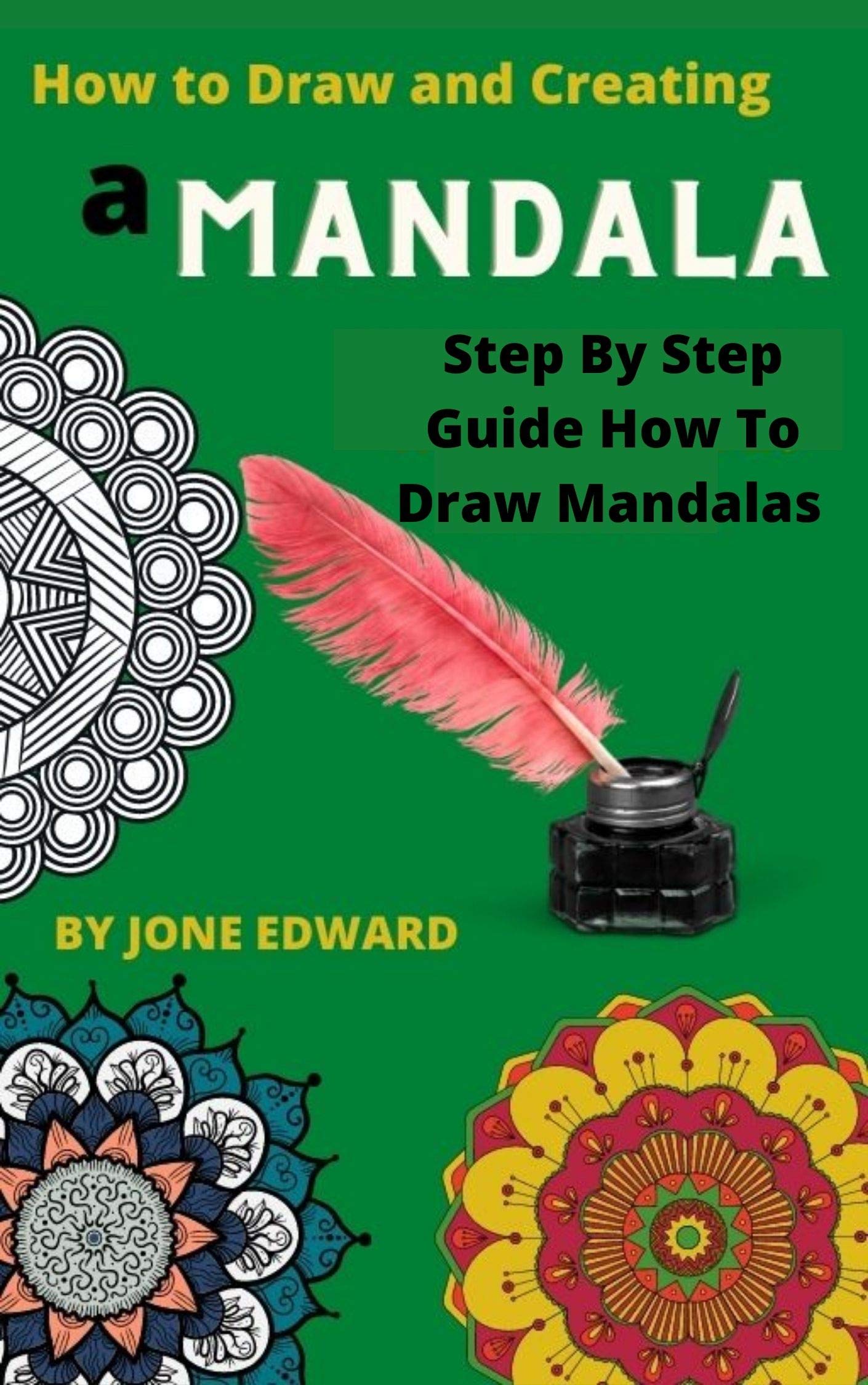 How to Draw and Creating a Mandala: Step By Step Guide How To Draw ...