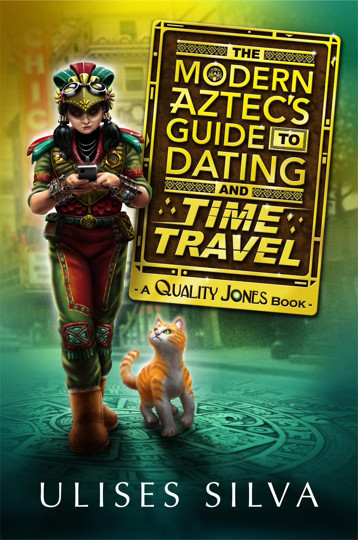 The Modern Aztec's Guide to Dating and Time Travel: A Quality Jones ...
