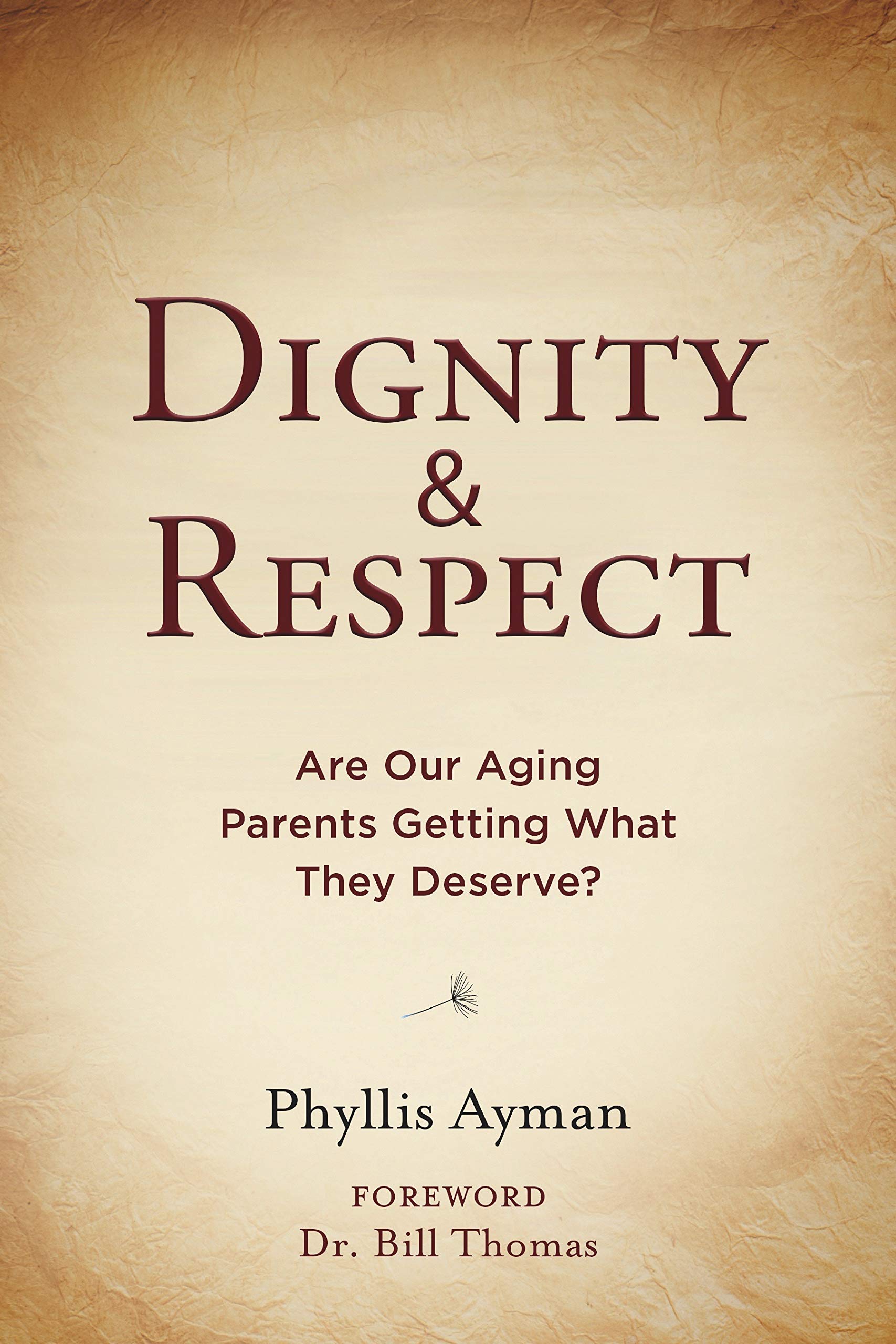 Dignity & Respect: Are Our Aging Parents Getting What They Deserve? by ...