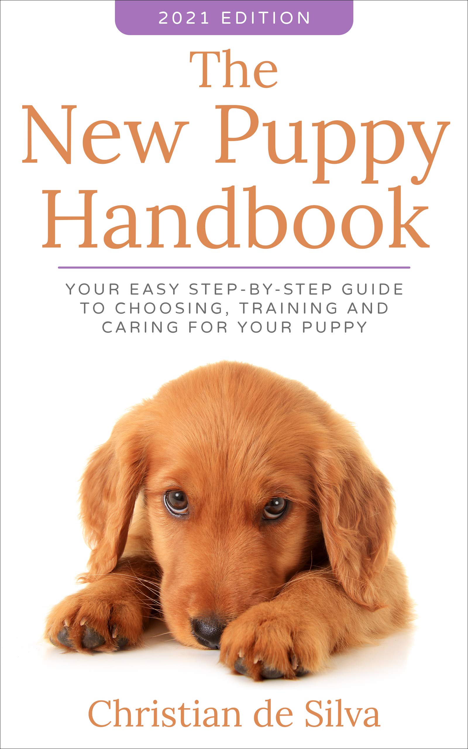 The New Puppy Handbook: Your Easy Step-By-Step Guide to Choosing ...