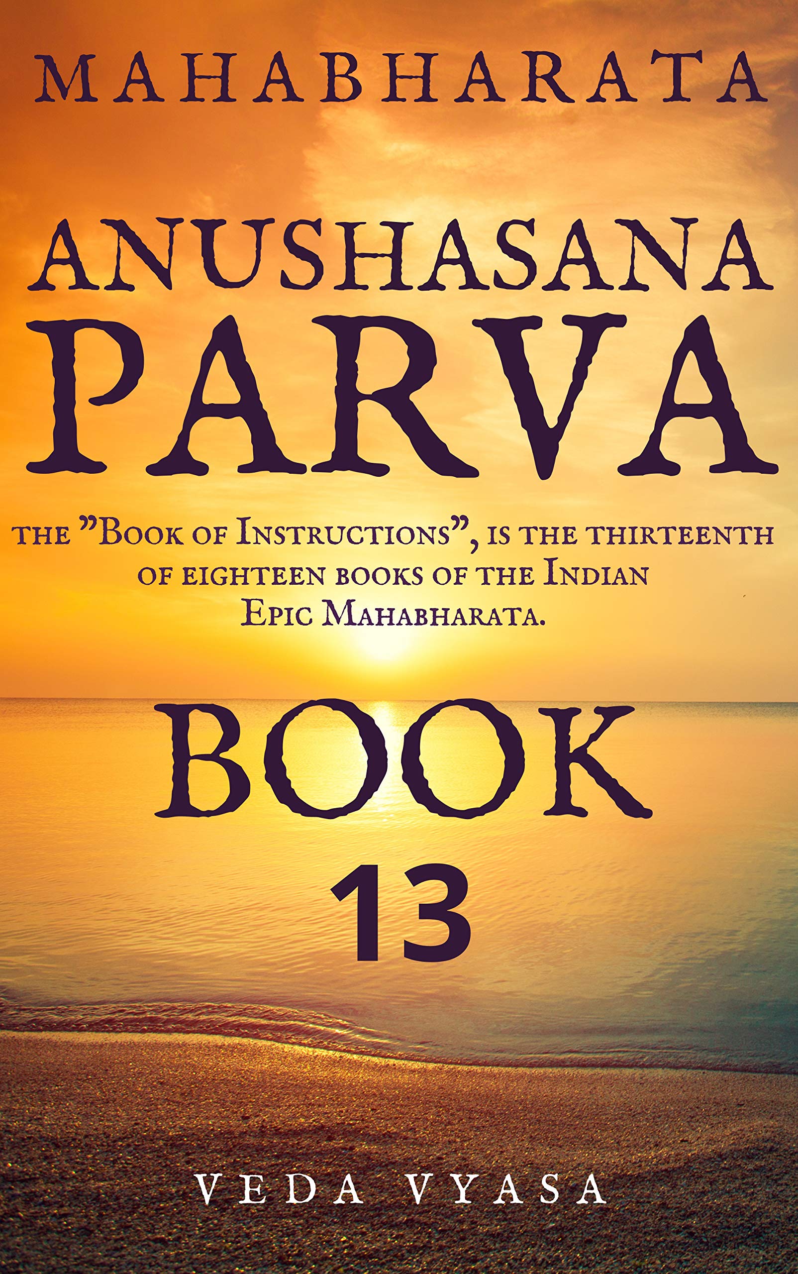 MAHABHARATA: Anushasana Parva (Book 13) by Veda Vyasa | Goodreads