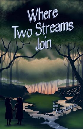 Where Two Streams Join by Kimberly Manning Aker | Goodreads