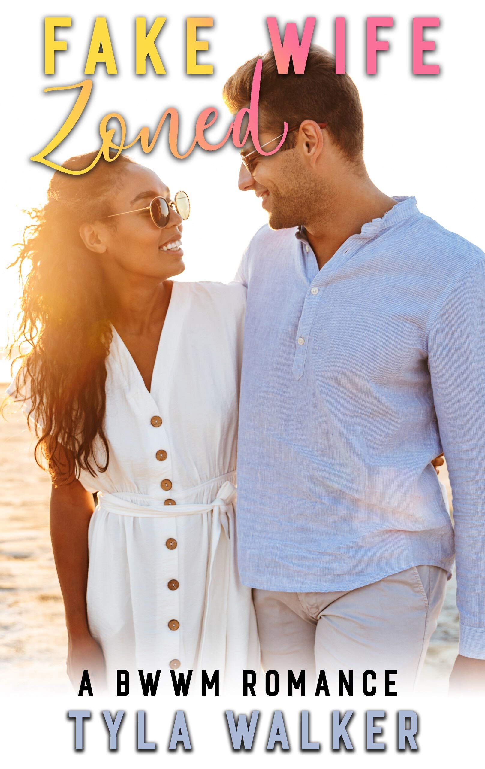 Fake Wife Zoned: A BWWM Romance by Tyla Walker | Goodreads