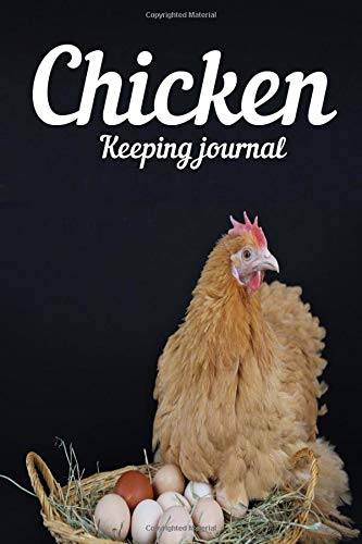 Chicken Keeping Journal: Egg journal, notebook, tracker, backyard ...