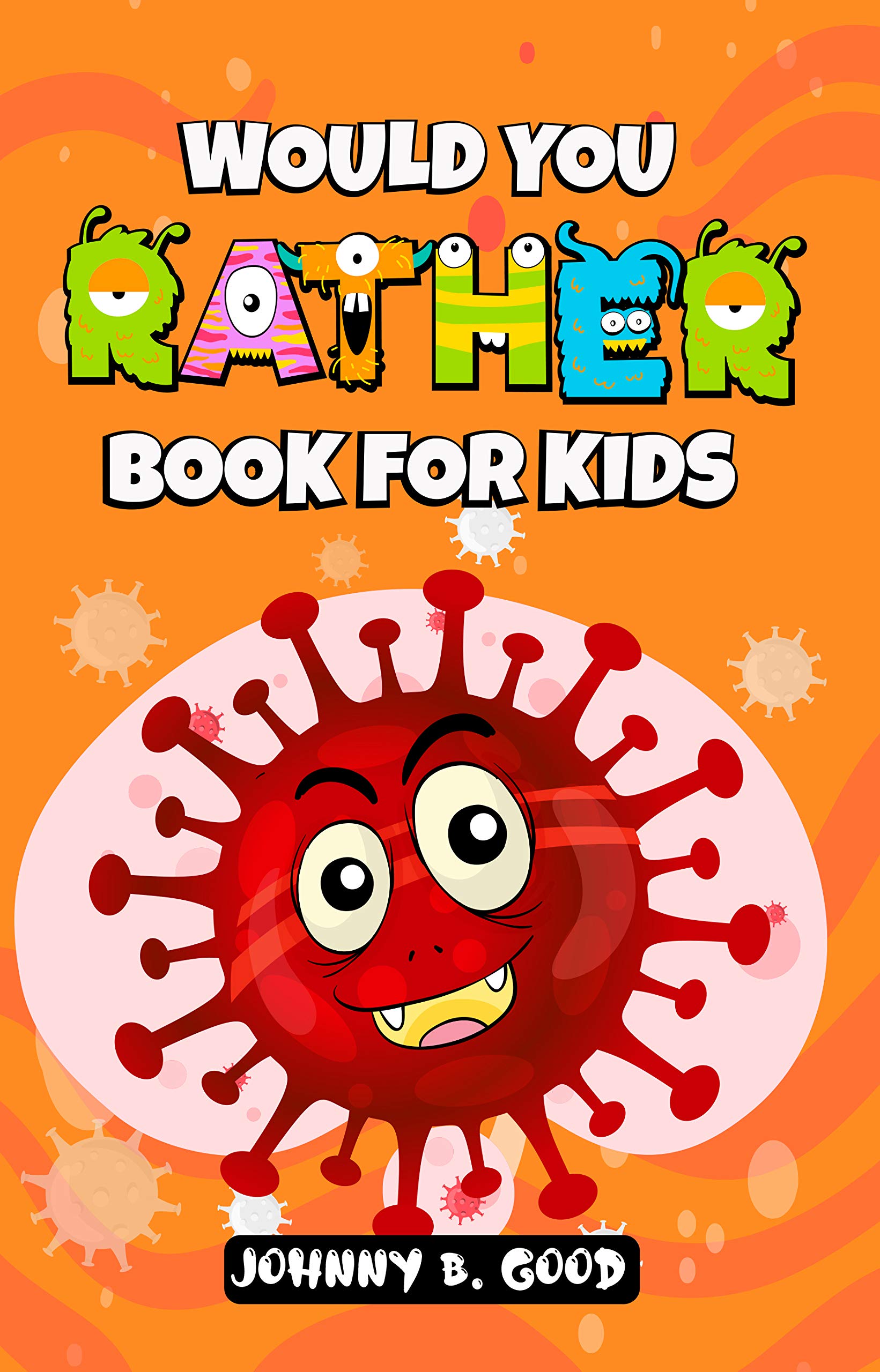 Would You Rather Book For Kids: A Hilarious and Interactive Question ...