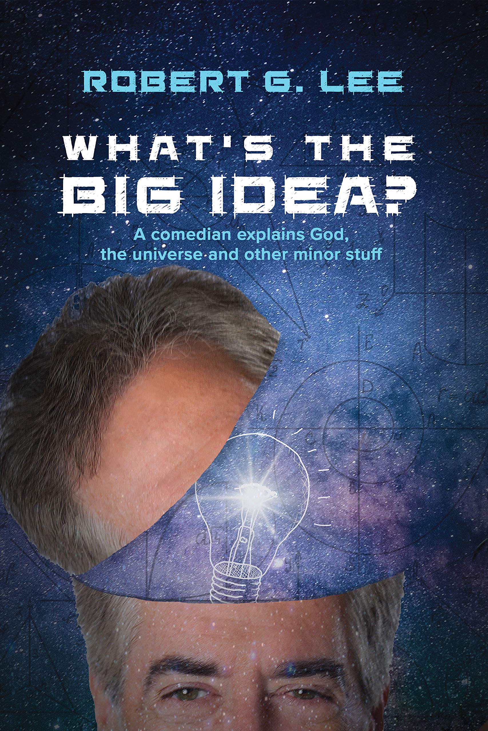 What's the Big Idea?: A Comedian Explains God, the Universe and Other ...