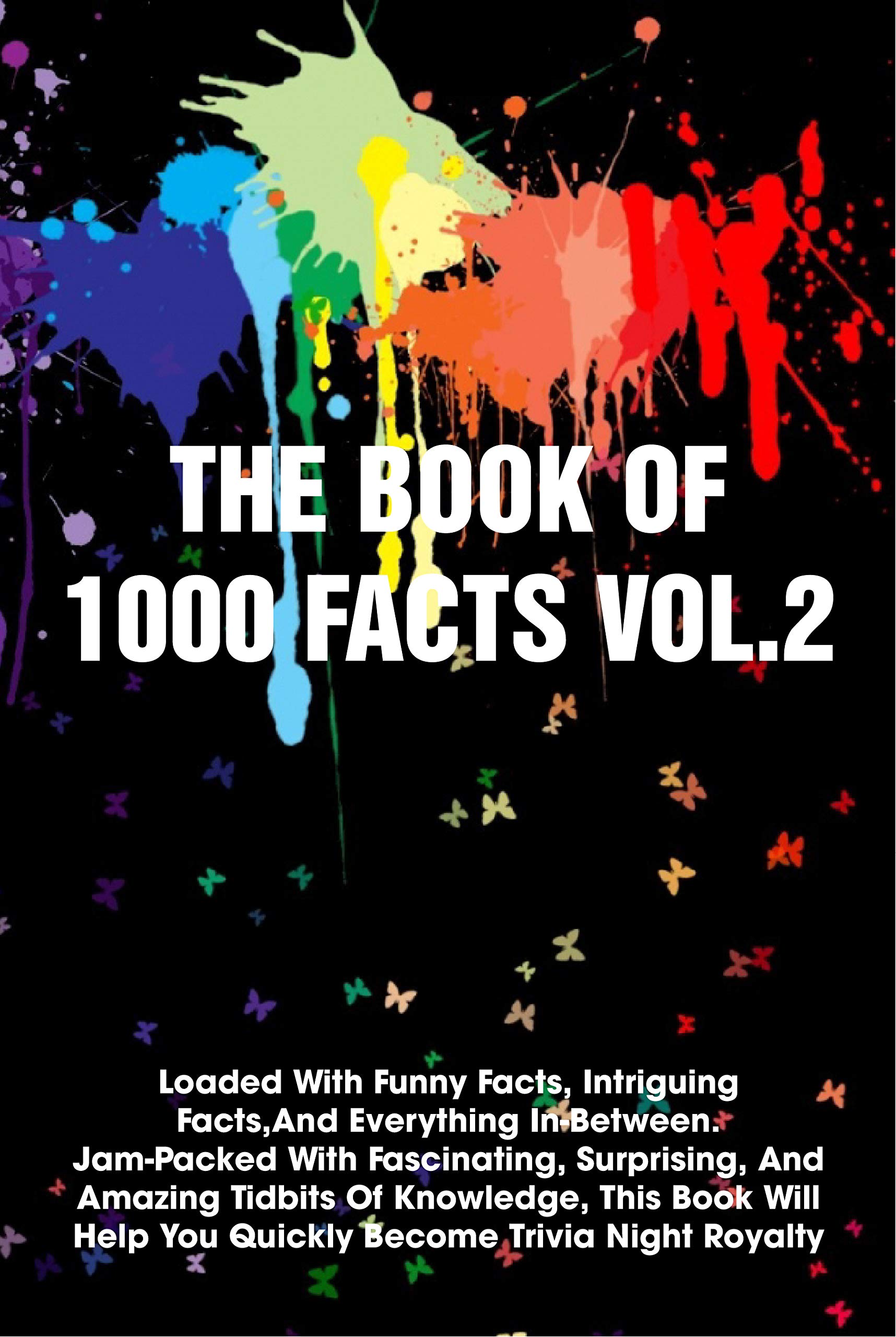 The Book Of 1000 Facts Vol.2 Loaded With Funny Facts, Intriguing Facts ...