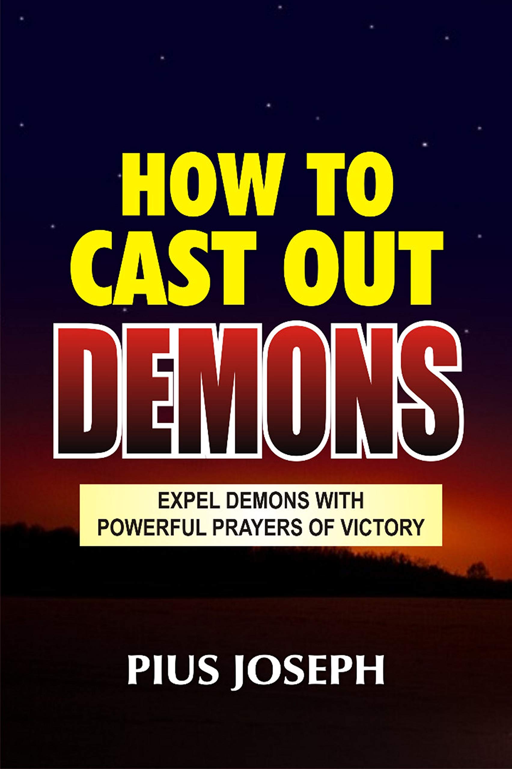 How to Cast Out Demons: Expel Demons with Powerful Prayers of Victory ...