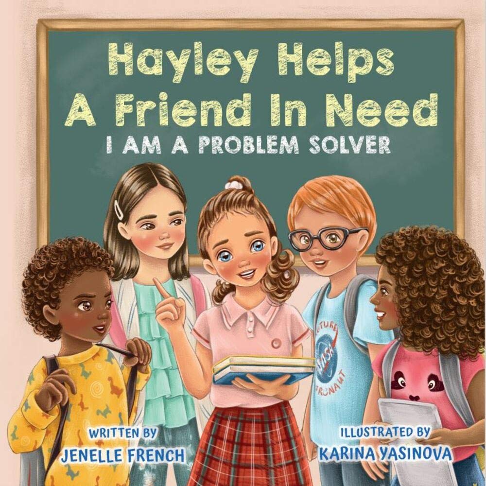 Hayley Helps a Friend in Need: I Am a Problem Solver by Jenelle French ...