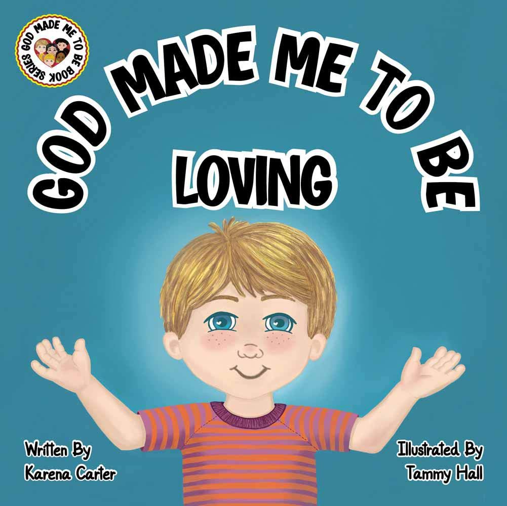 God Made Me To Be Loving by Karena Carter | Goodreads