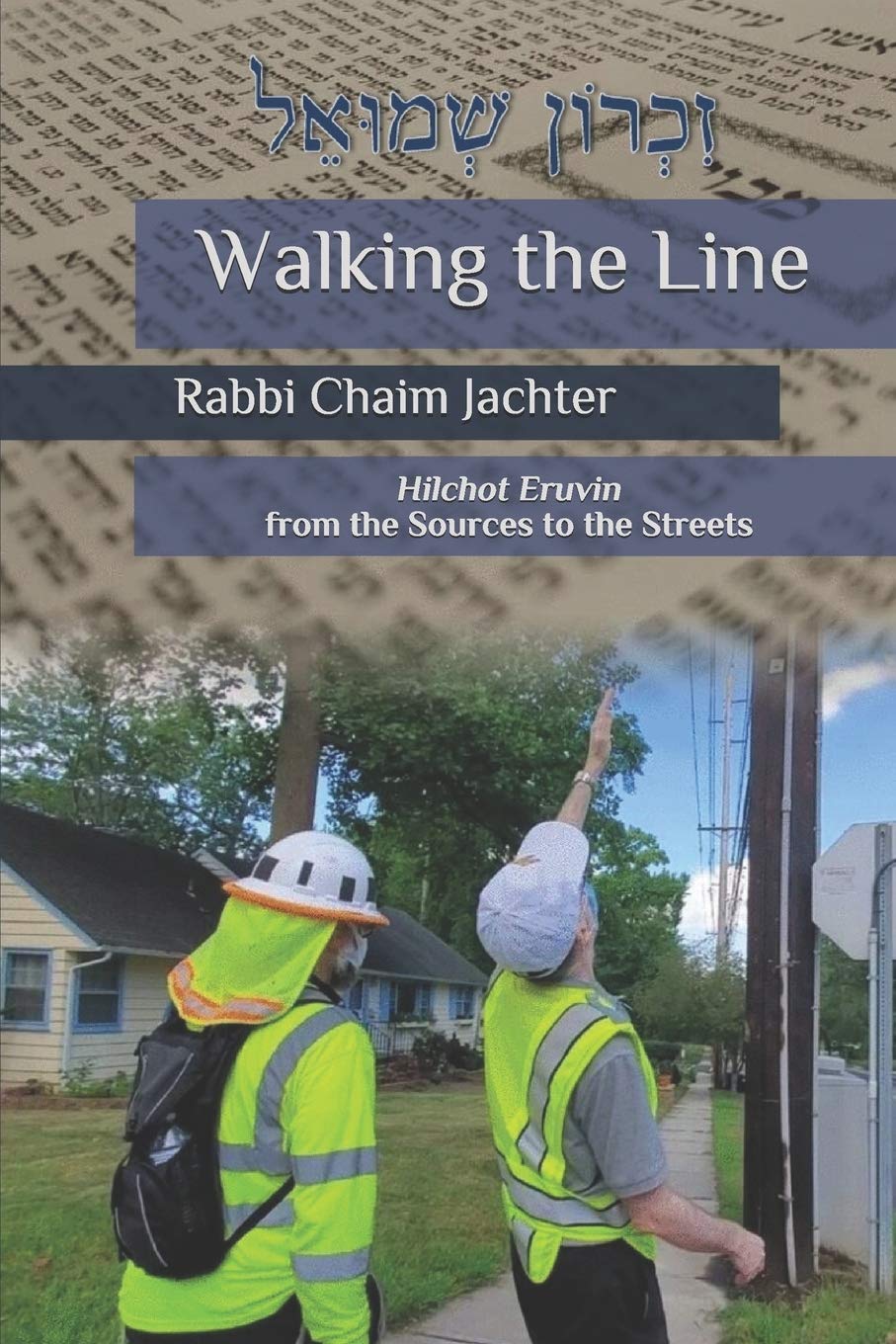 Walking the Line: Hilchot Eruvin from the Sources to the Streets by ...