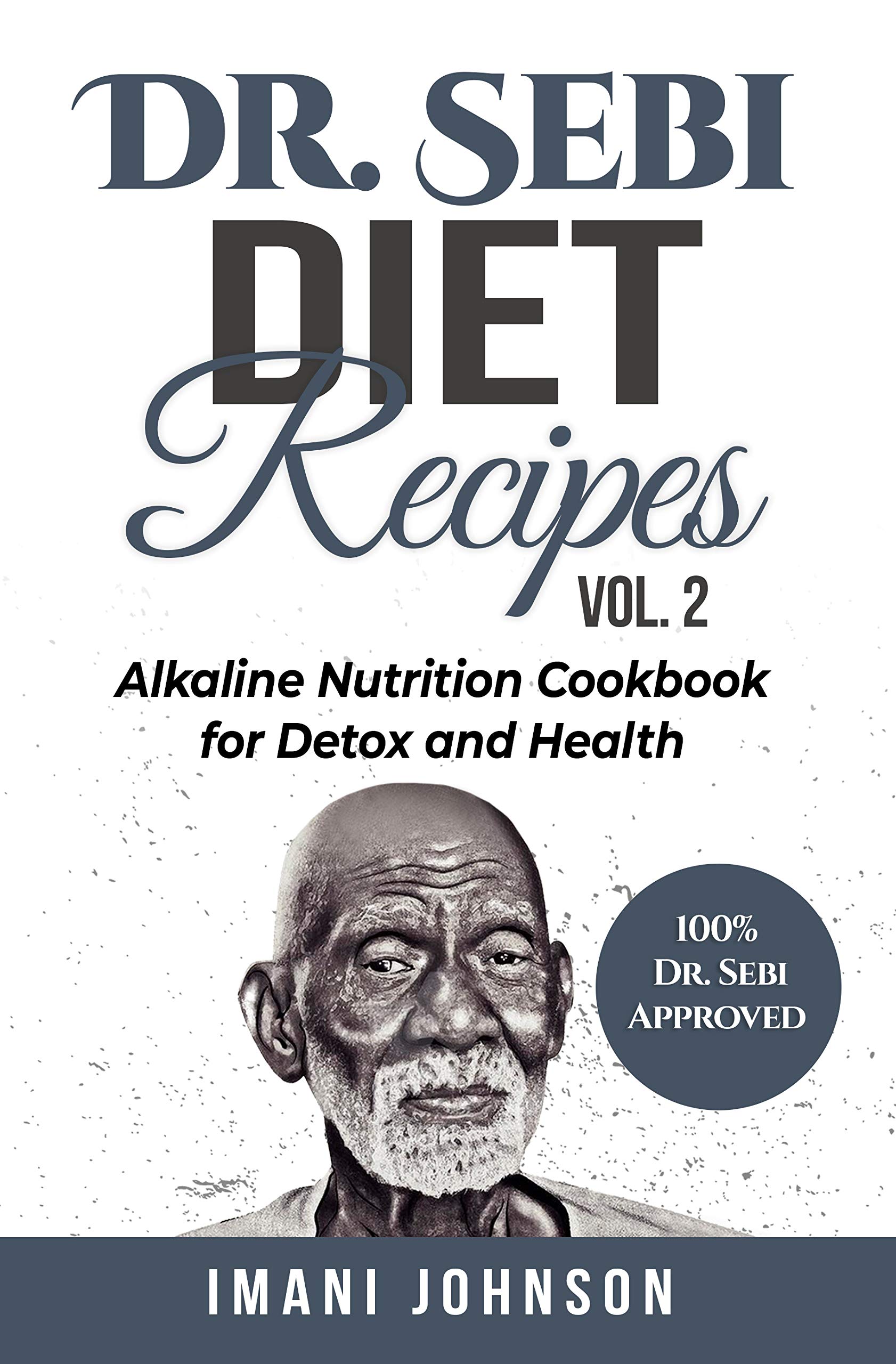 Dr. Sebi Diet Recipes Vol. 2: Alkaline Nutrition Cookbook for Detox and ...