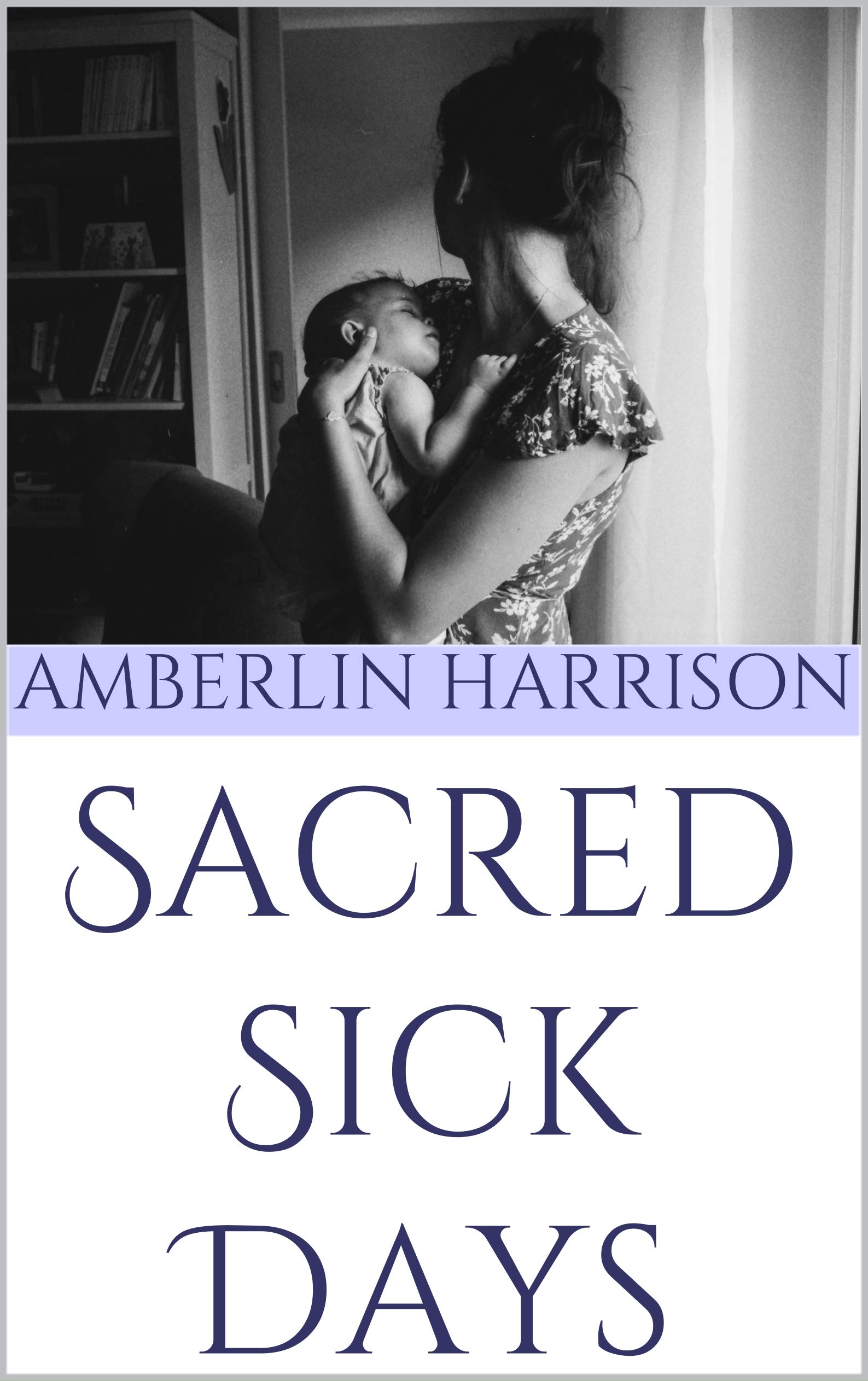 Sacred Sick Days: a short story of surrender in the trenches and ...