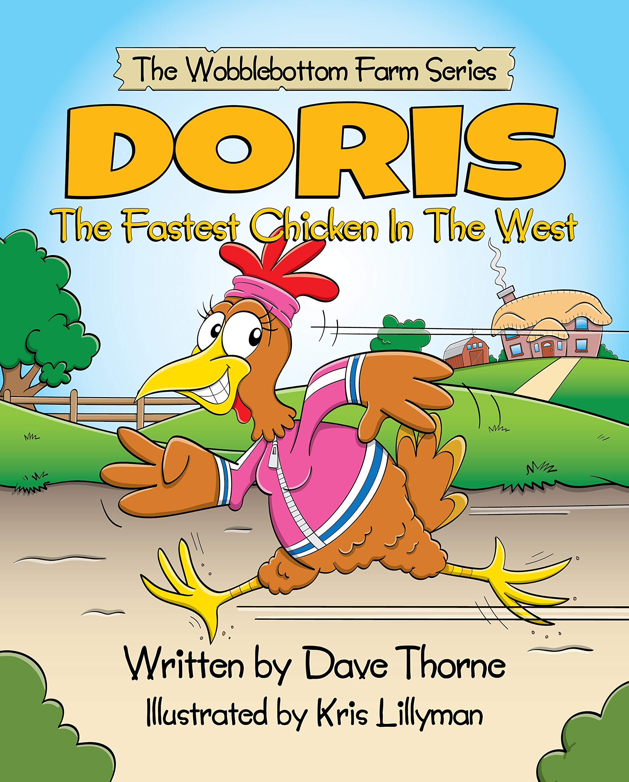 Doris The Fastest Chicken In The West by Dave Thorne | Goodreads
