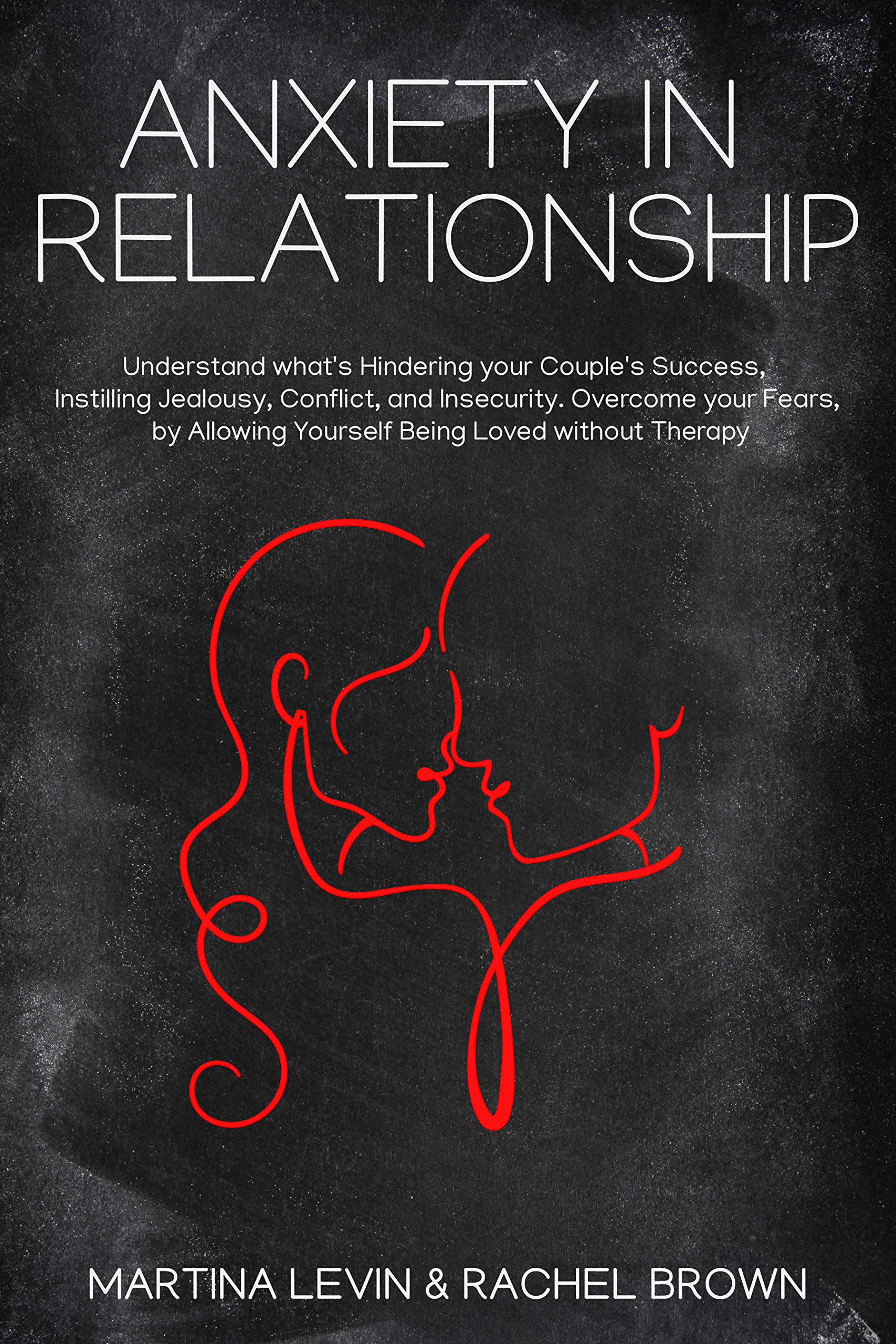 Anxiety in Relationship: "Understand what's Hindering Your Couple's ...