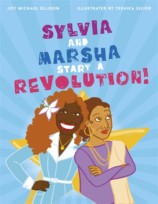 Sylvia and Marsha Start a Revolution! by Joy Ellison | Goodreads