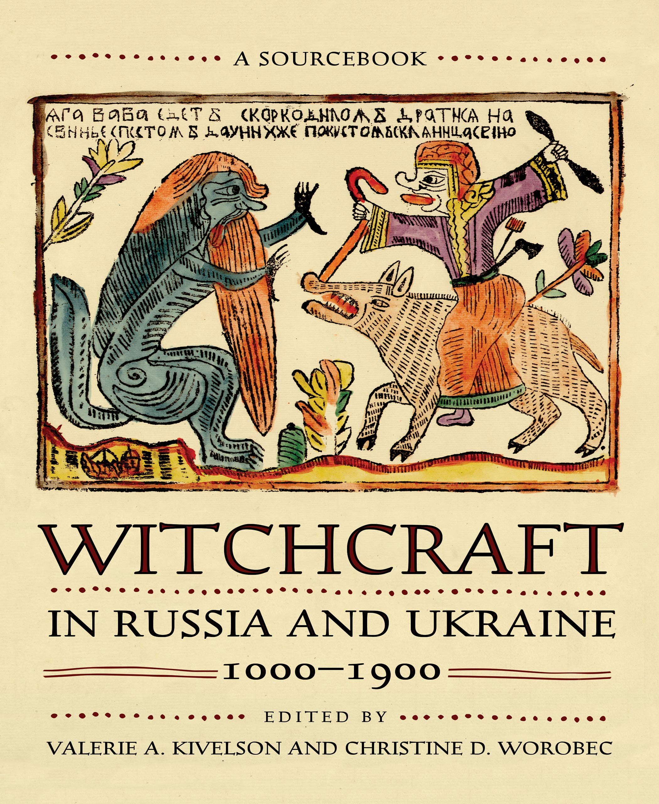 Witchcraft in Russia and Ukraine, 1000–1900: A Sourcebook by Valerie A. Kivelson | Goodreads