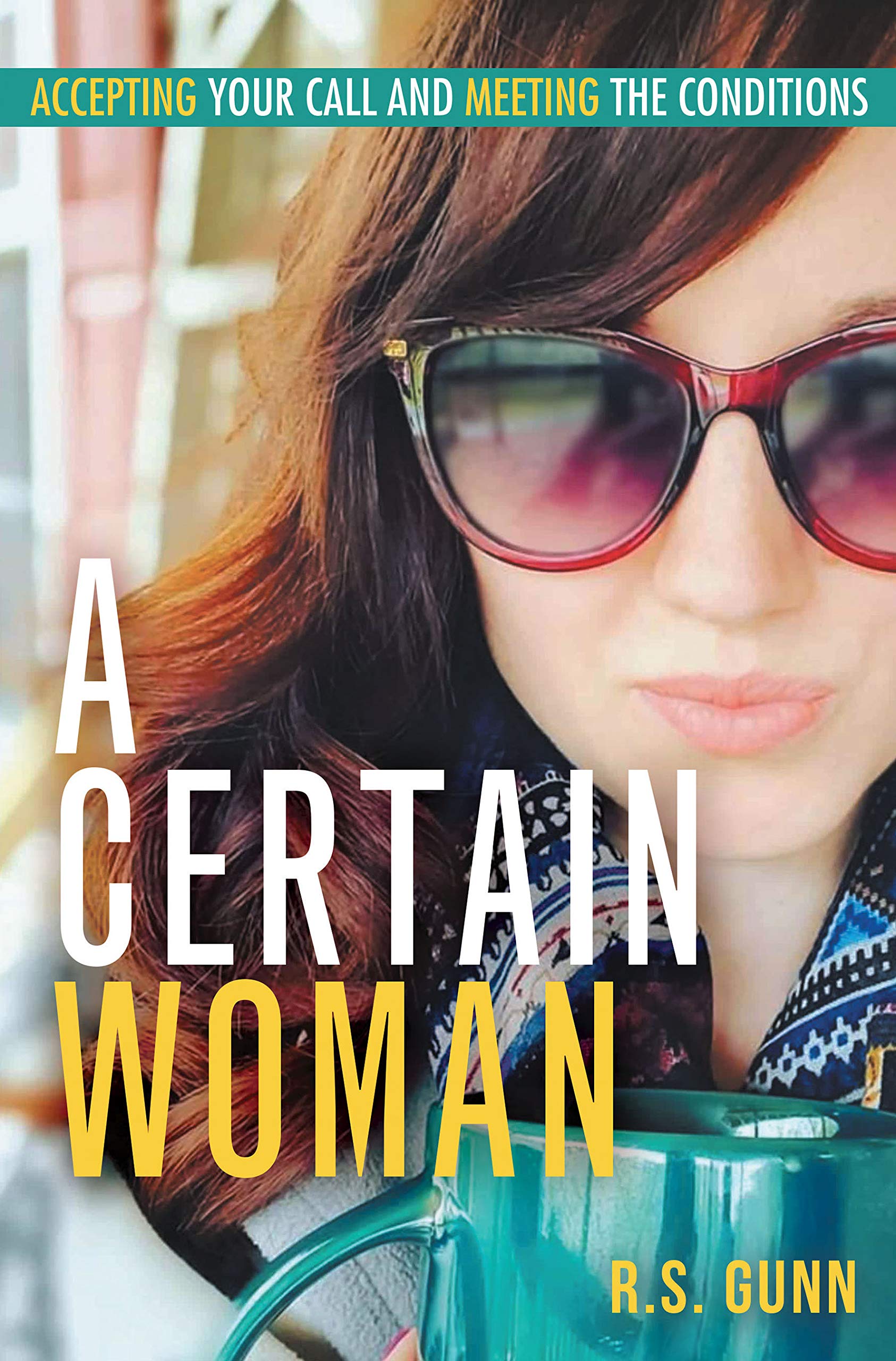 A Certain Woman: Accepting Your Call and Meeting the Conditions by R.S ...