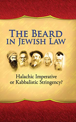 The Beard In Jewish Law: Halachic Imperative Or Kabbalistic Stringency ...