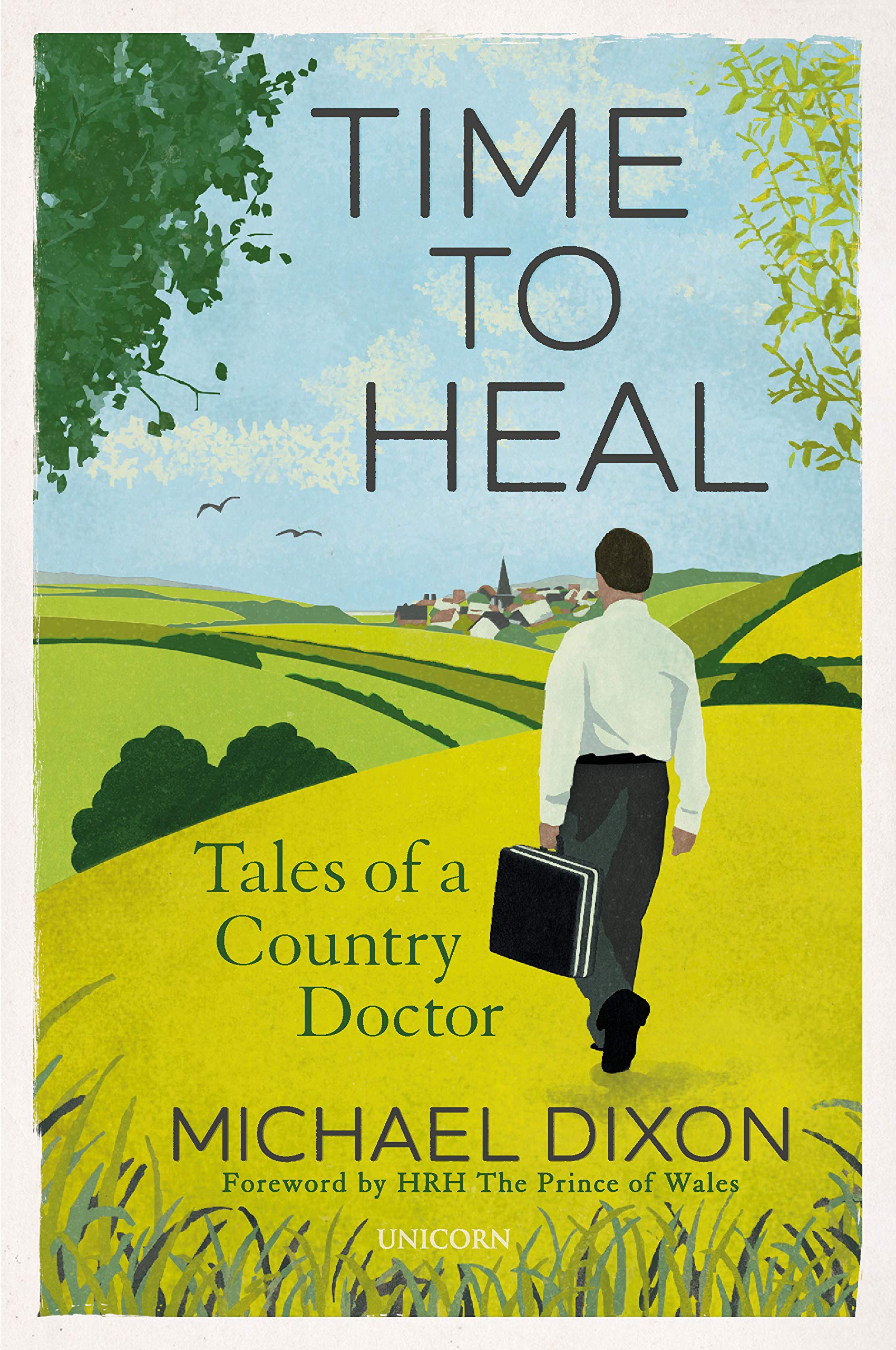 Time to Heal: Tales of a Country Doctor by Michael Dixon | Goodreads